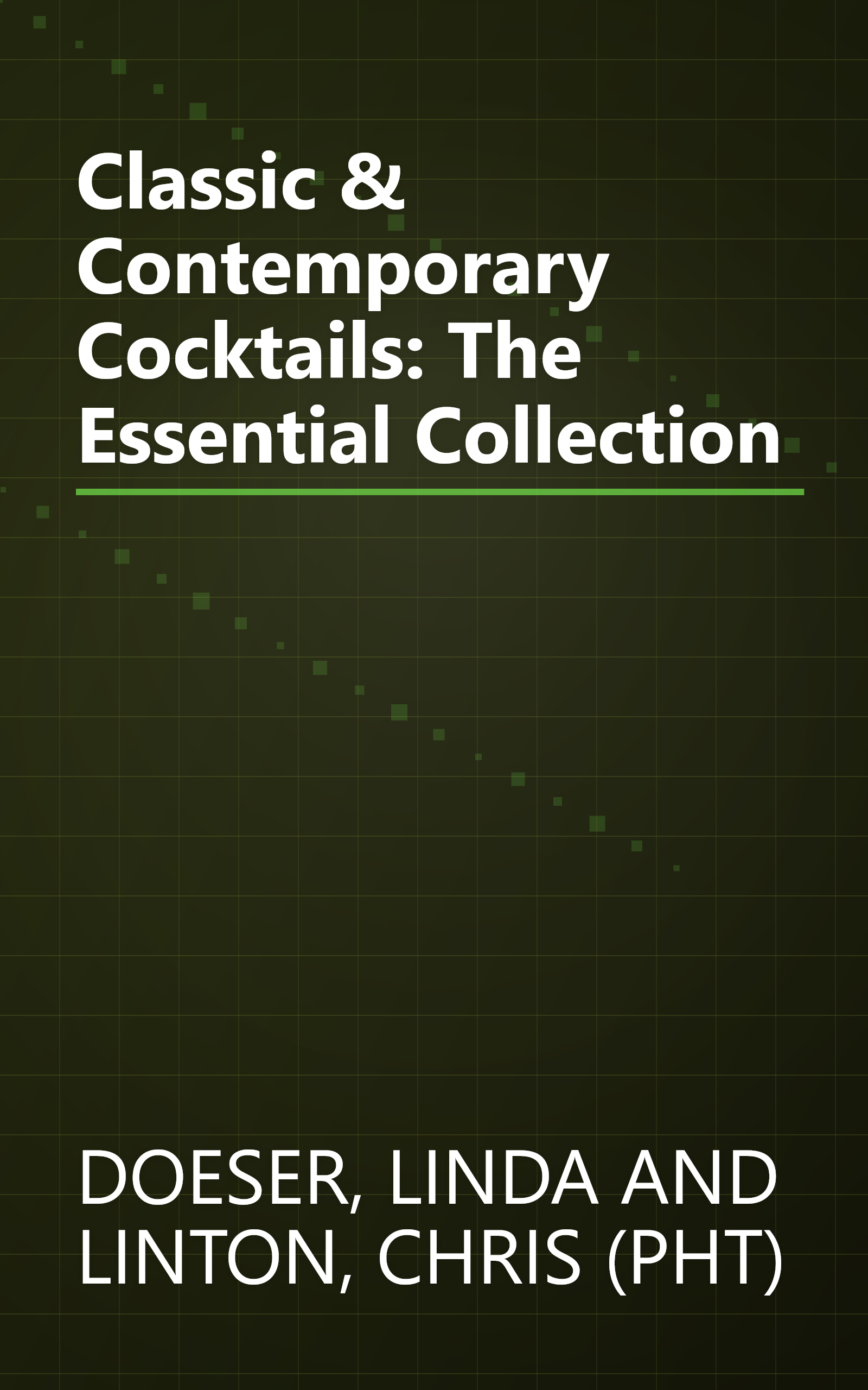 Classic & Contemporary Cocktails: The Essential Collection book cover