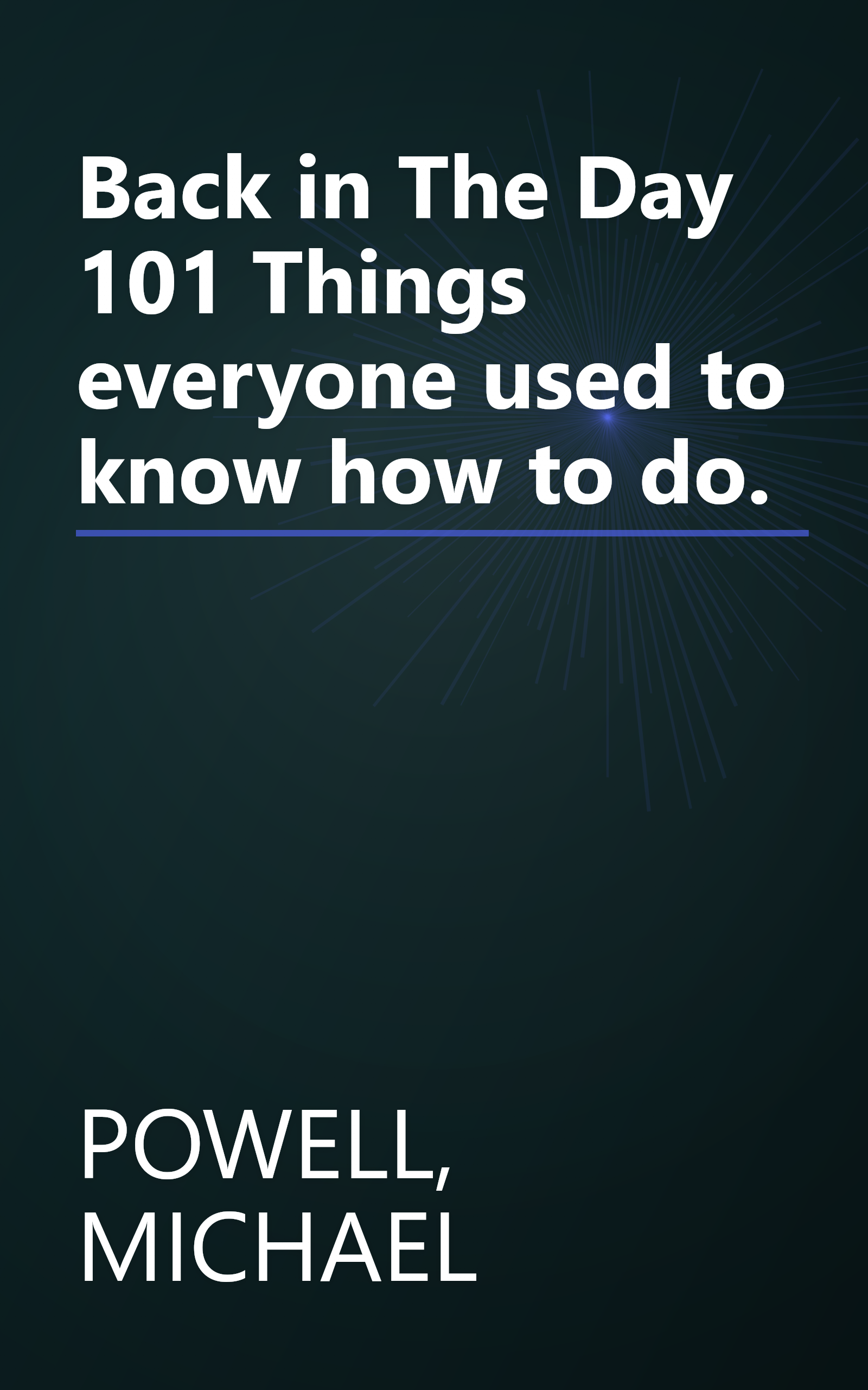 Back in The Day 101 Things everyone used to know how to do. book cover