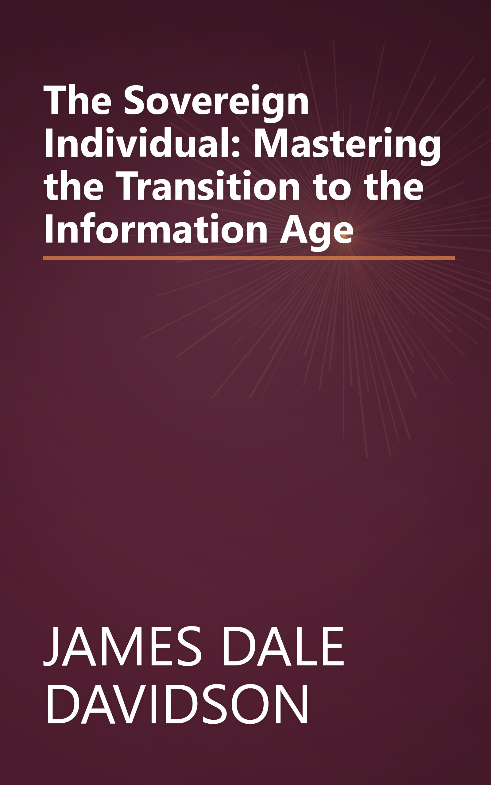 The Sovereign Individual: Mastering the Transition to the Information Age book cover