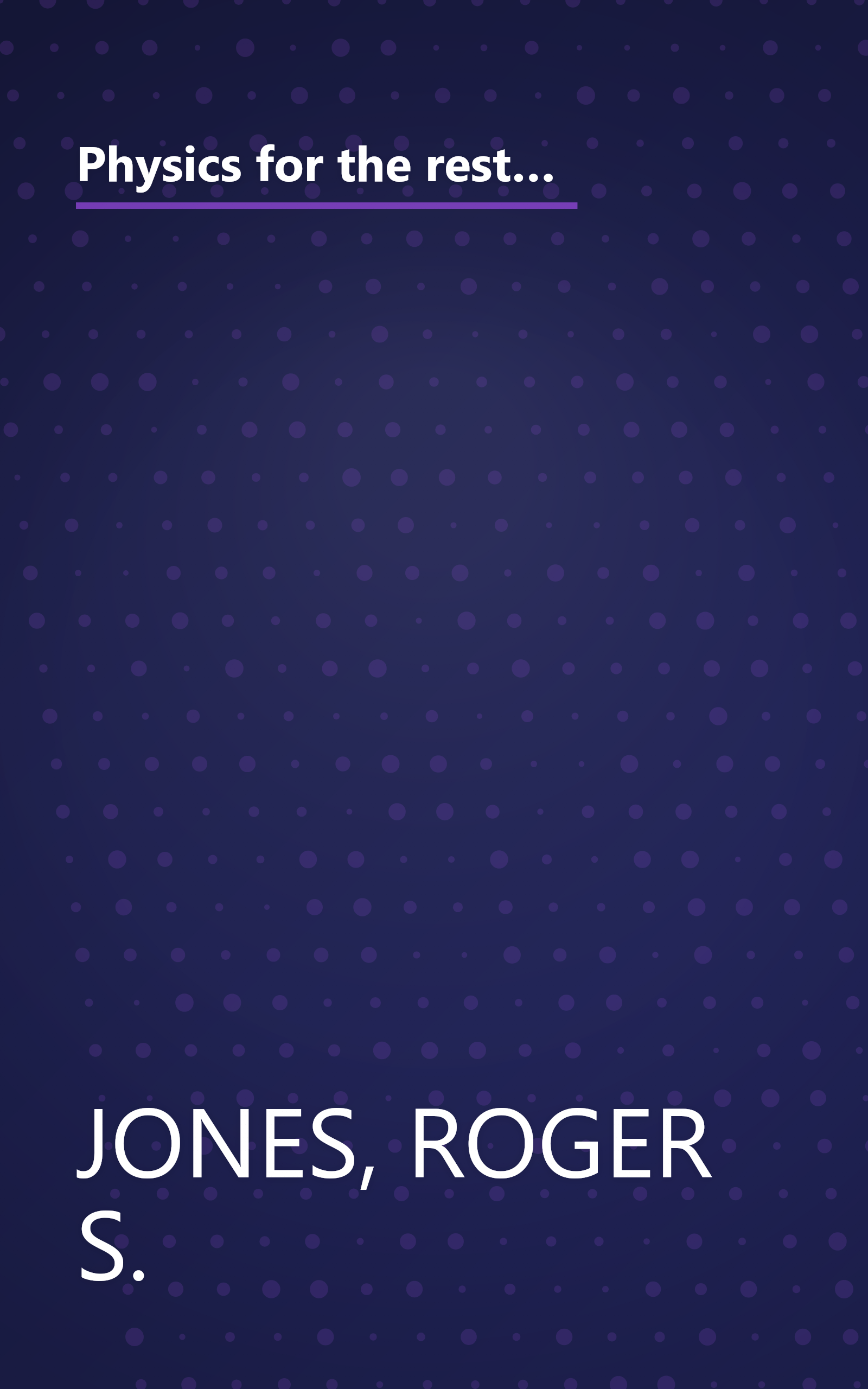 Physics for the rest of us: Ten basic ideas of twentieth-century physics that everyone should know... and how they have shaped our culture and consciousness book cover