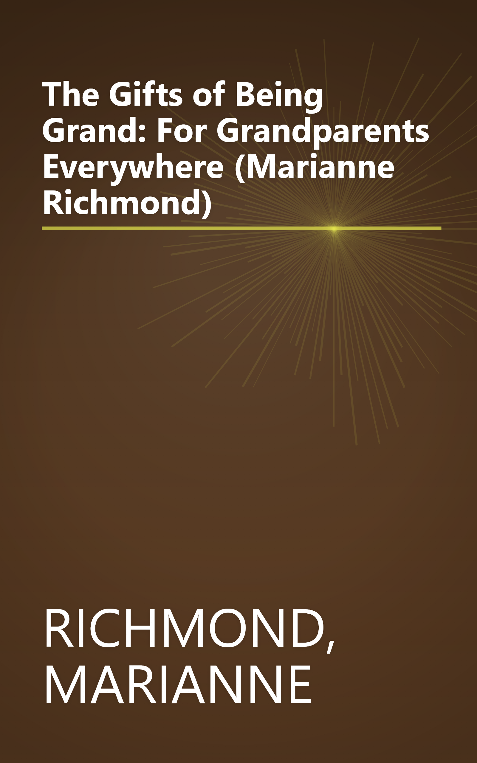 The Gifts of Being Grand: For Grandparents Everywhere (Marianne Richmond) book cover