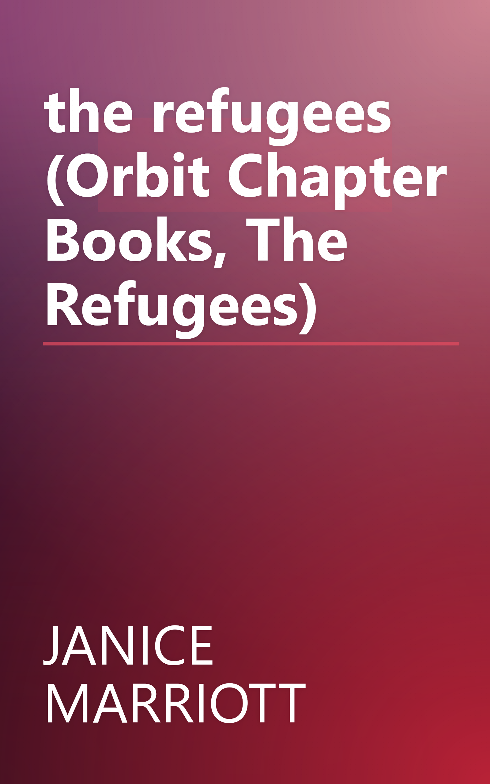 the refugees (Orbit Chapter Books, The Refugees) book cover