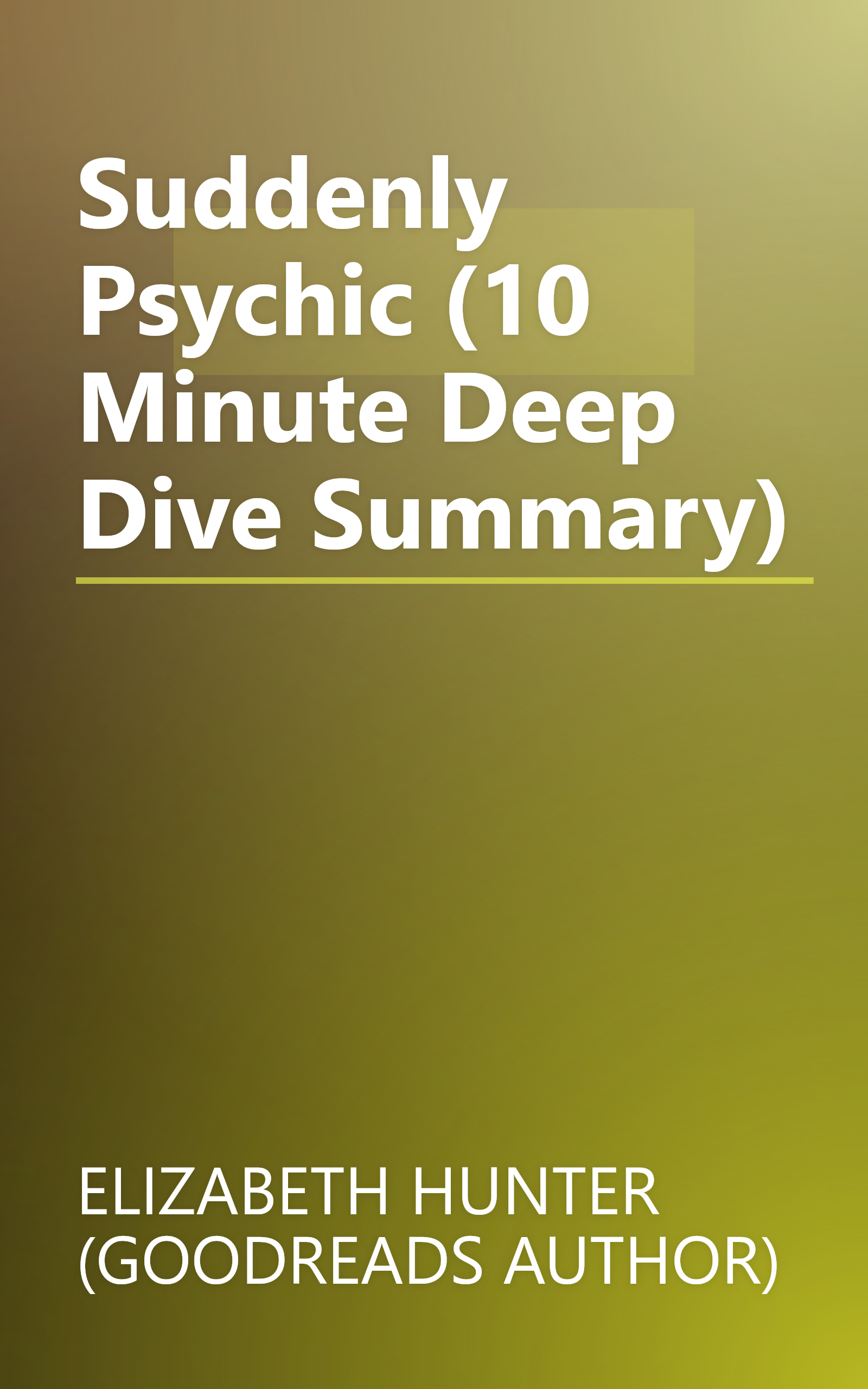 Suddenly Psychic (10 Minute   Deep Dive Summary) book cover