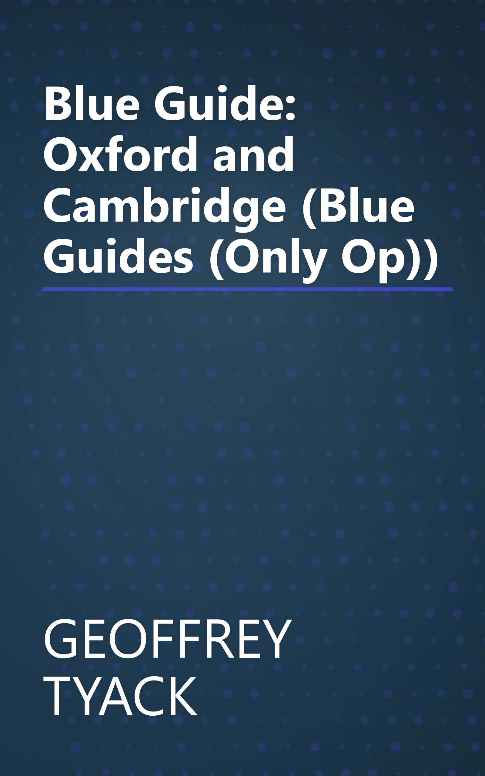 Blue Guide: Oxford and Cambridge (Blue Guides (Only Op)) book cover