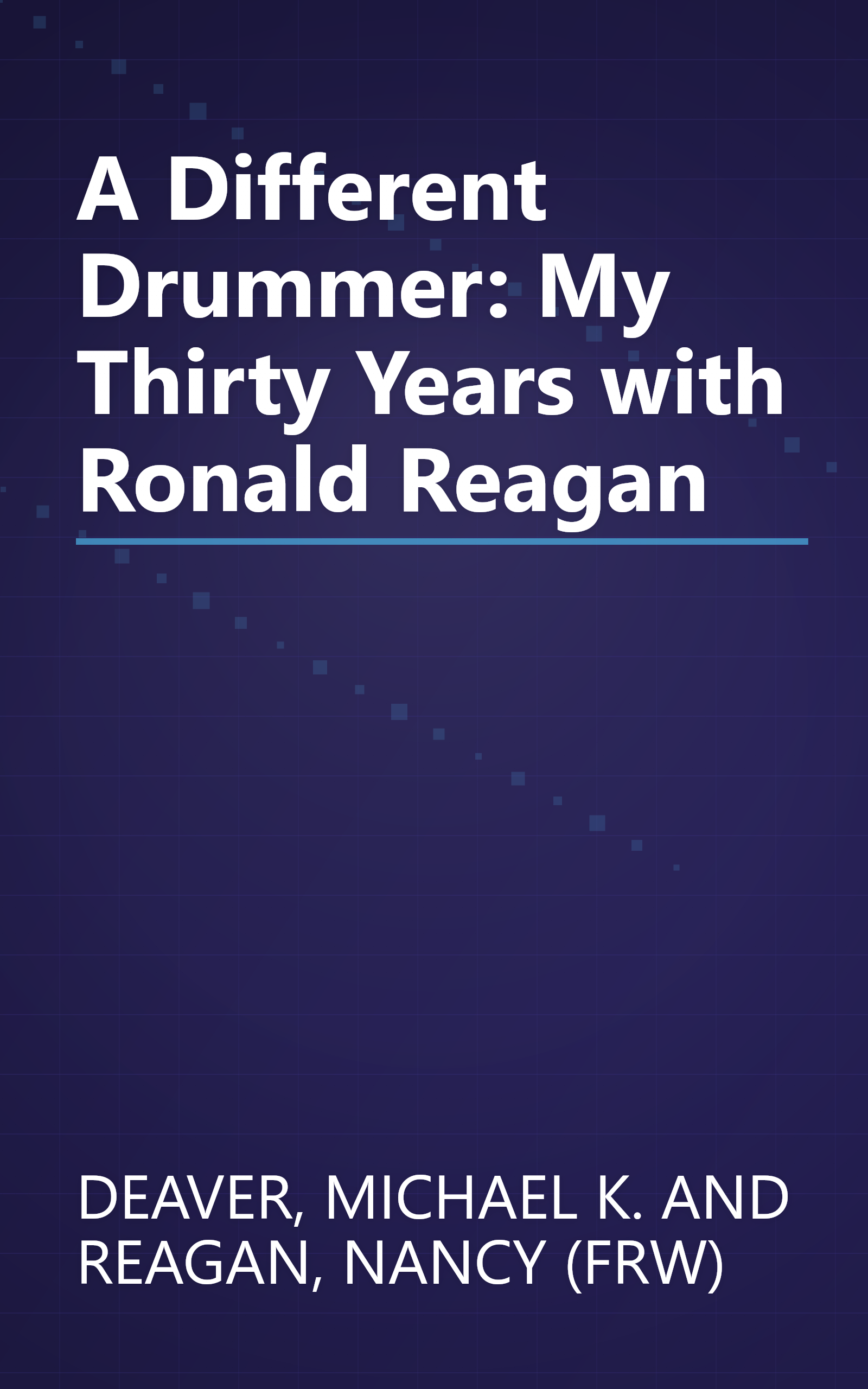 A Different Drummer: My Thirty Years with Ronald Reagan book cover