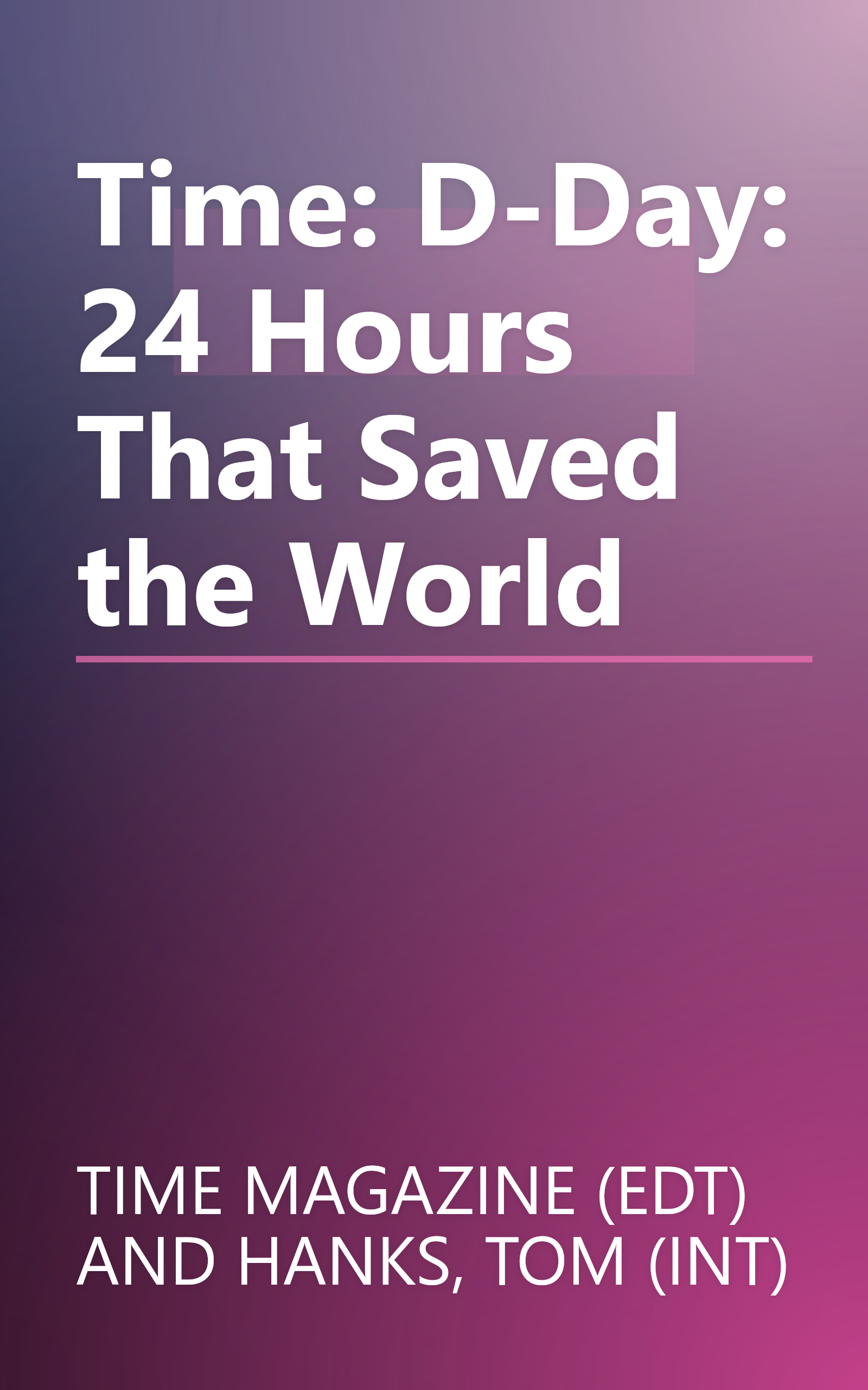Time: D-Day: 24 Hours That Saved the World book cover