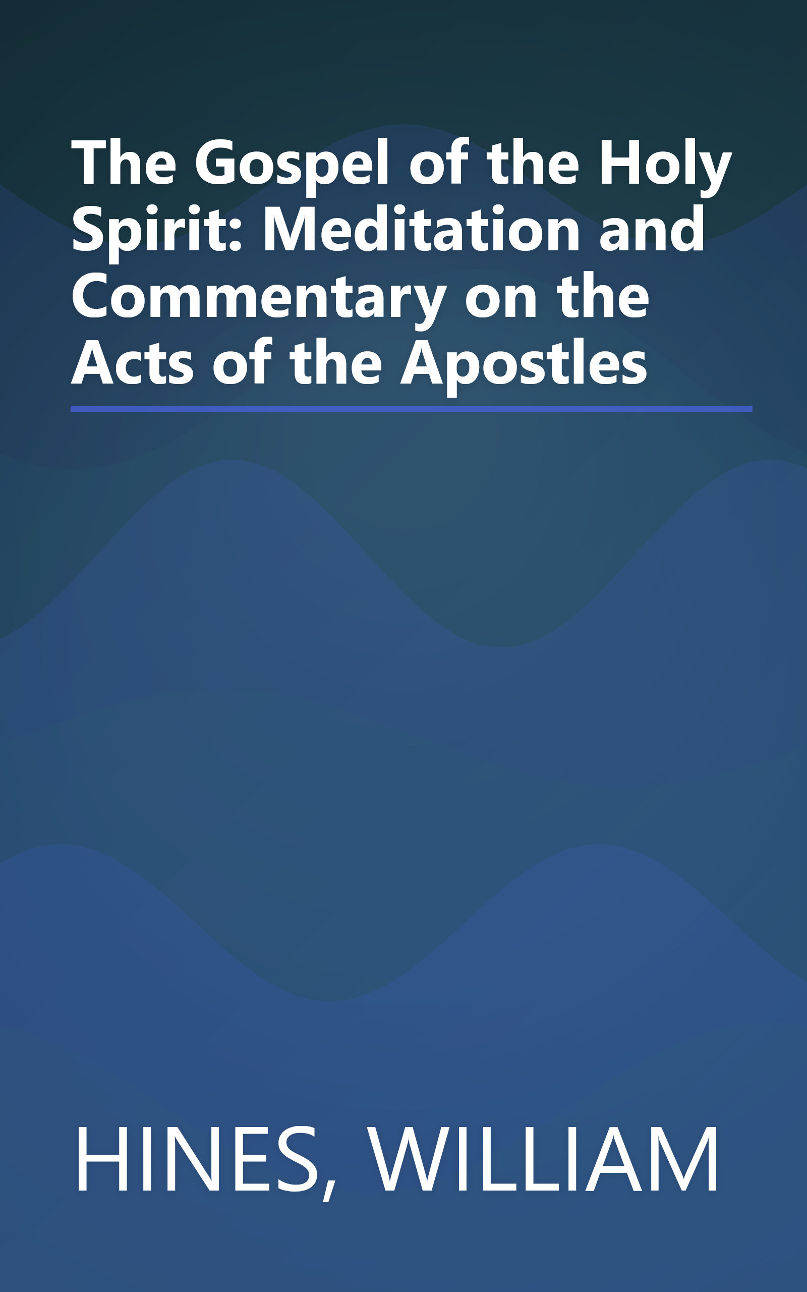The Gospel of the Holy Spirit: Meditation and Commentary on the Acts of the Apostles book cover