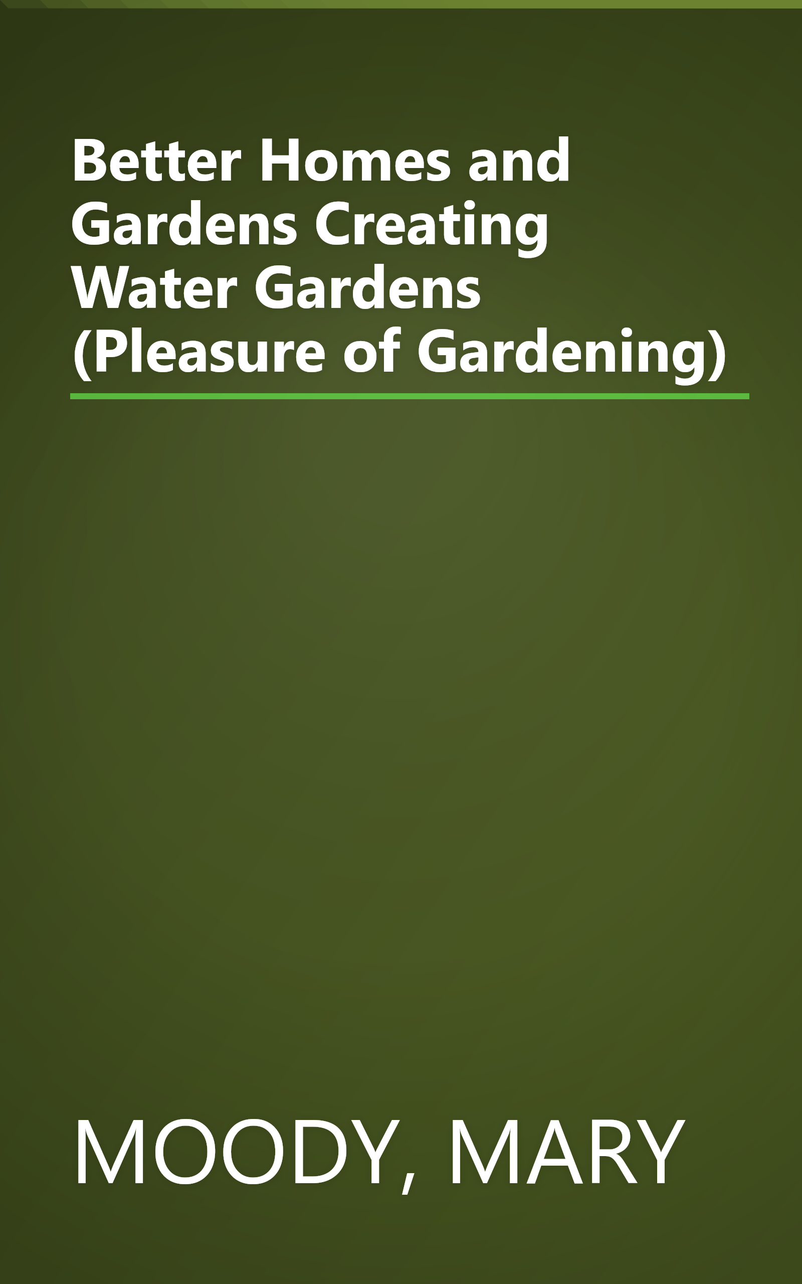 Better Homes and Gardens Creating Water Gardens (Pleasure of Gardening) book cover