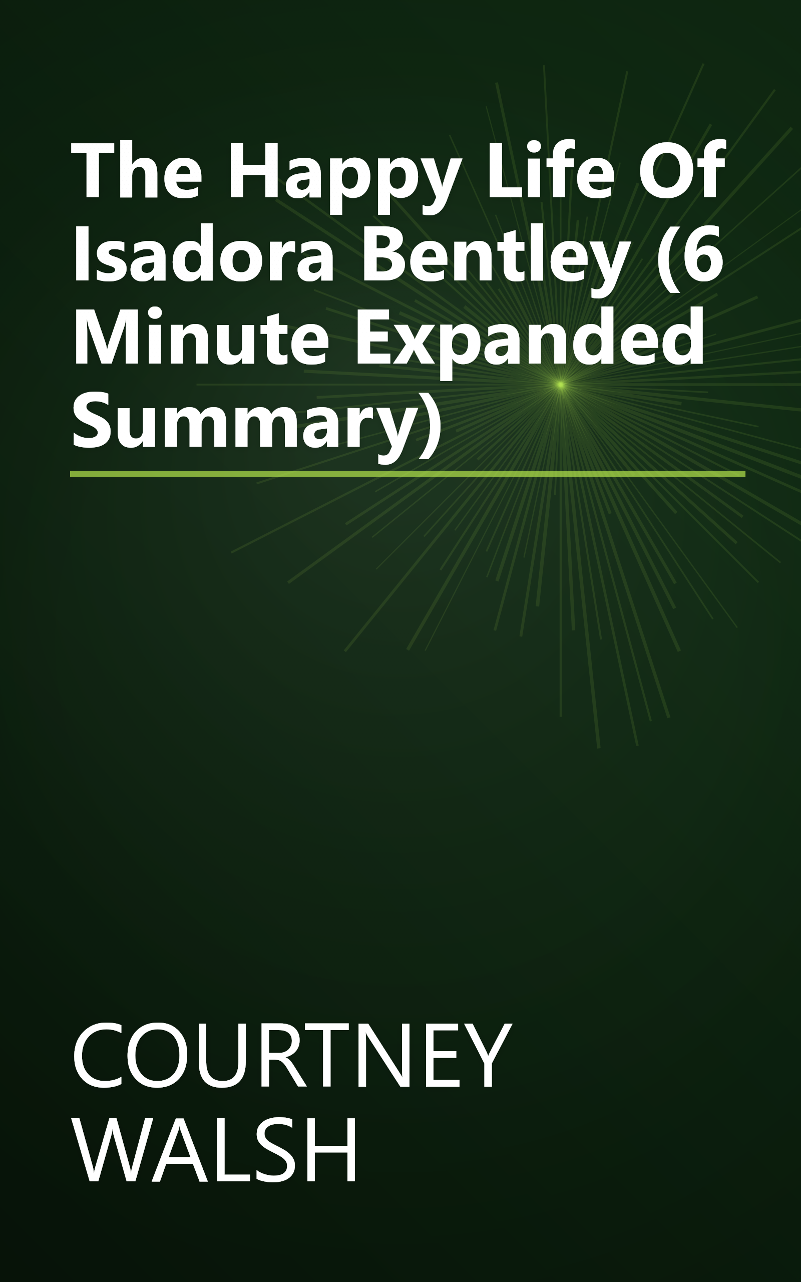 The Happy Life Of Isadora Bentley (6 Minute   Expanded Summary) book cover