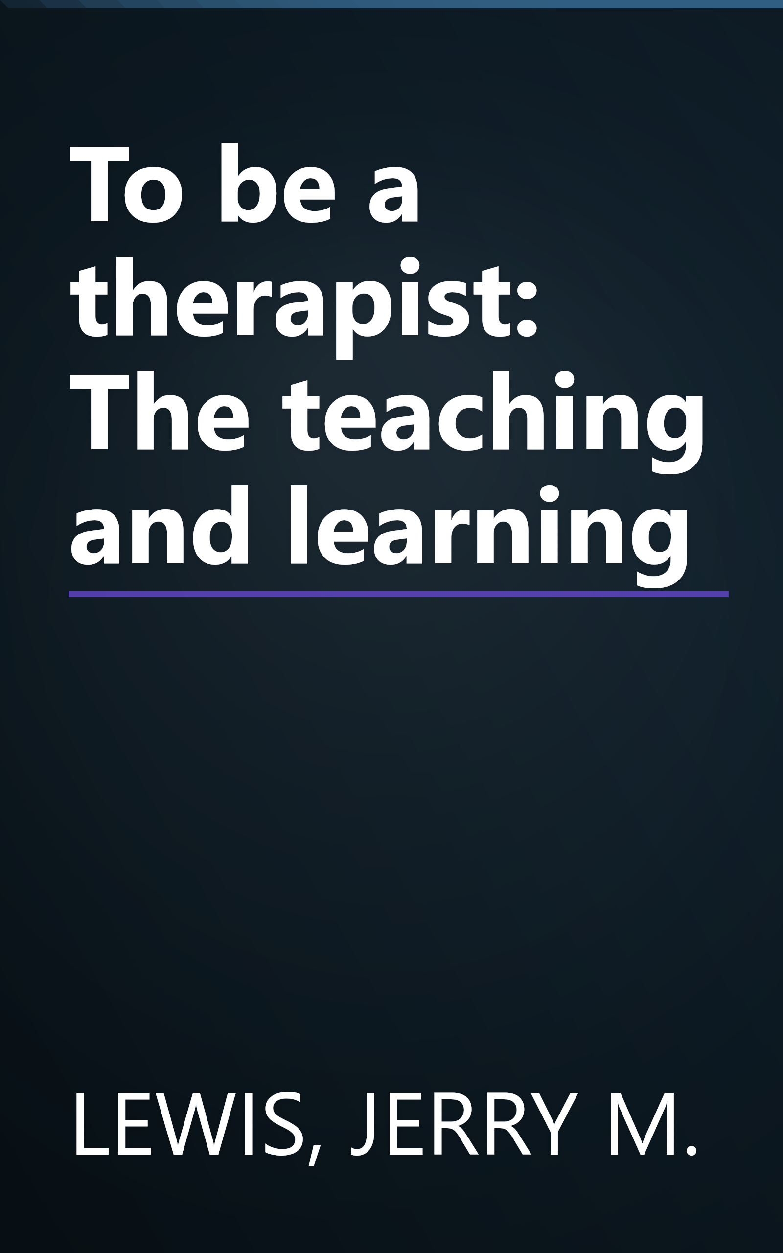 To be a therapist: The teaching and learning book cover