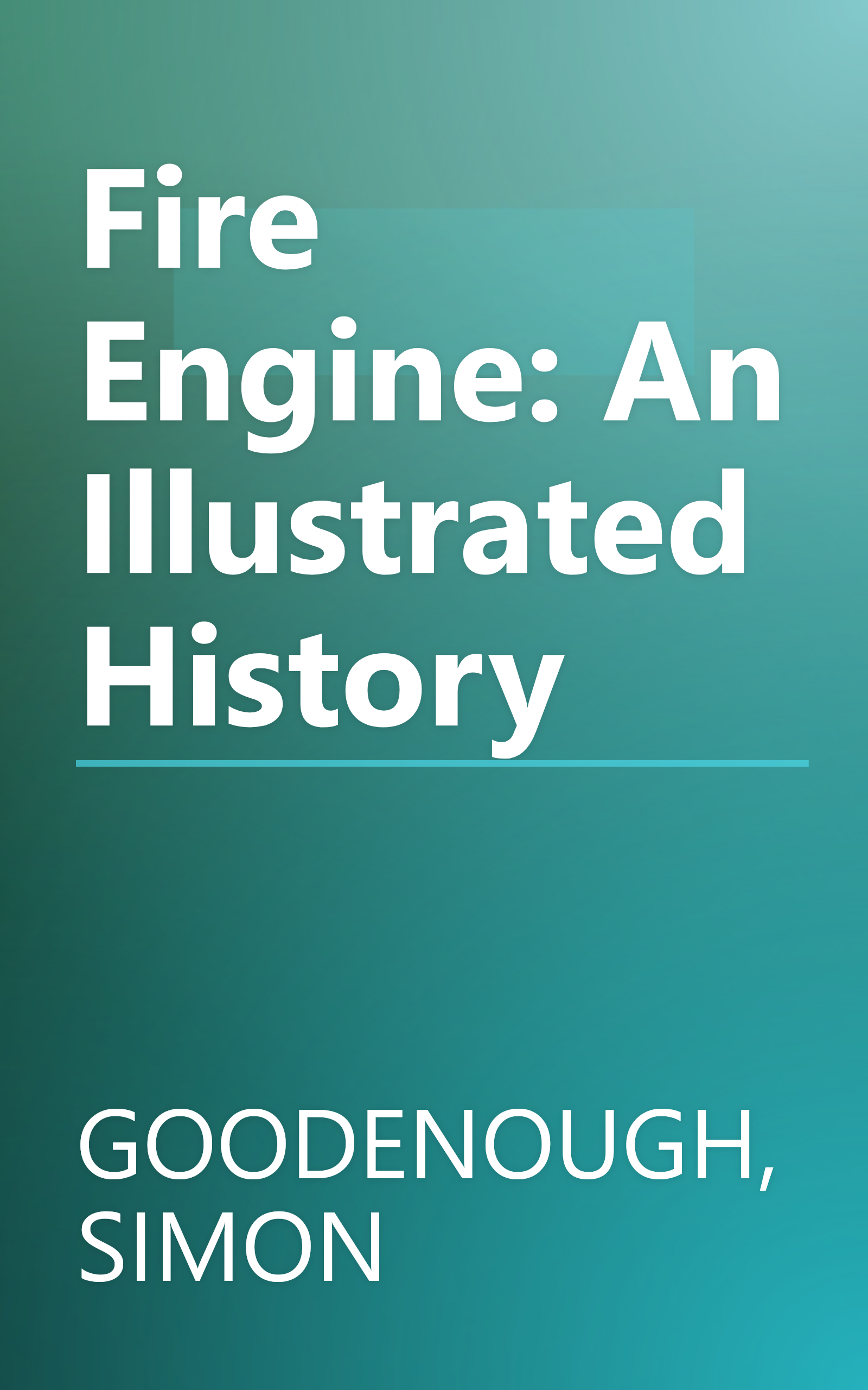 Fire Engine: An Illustrated History book cover
