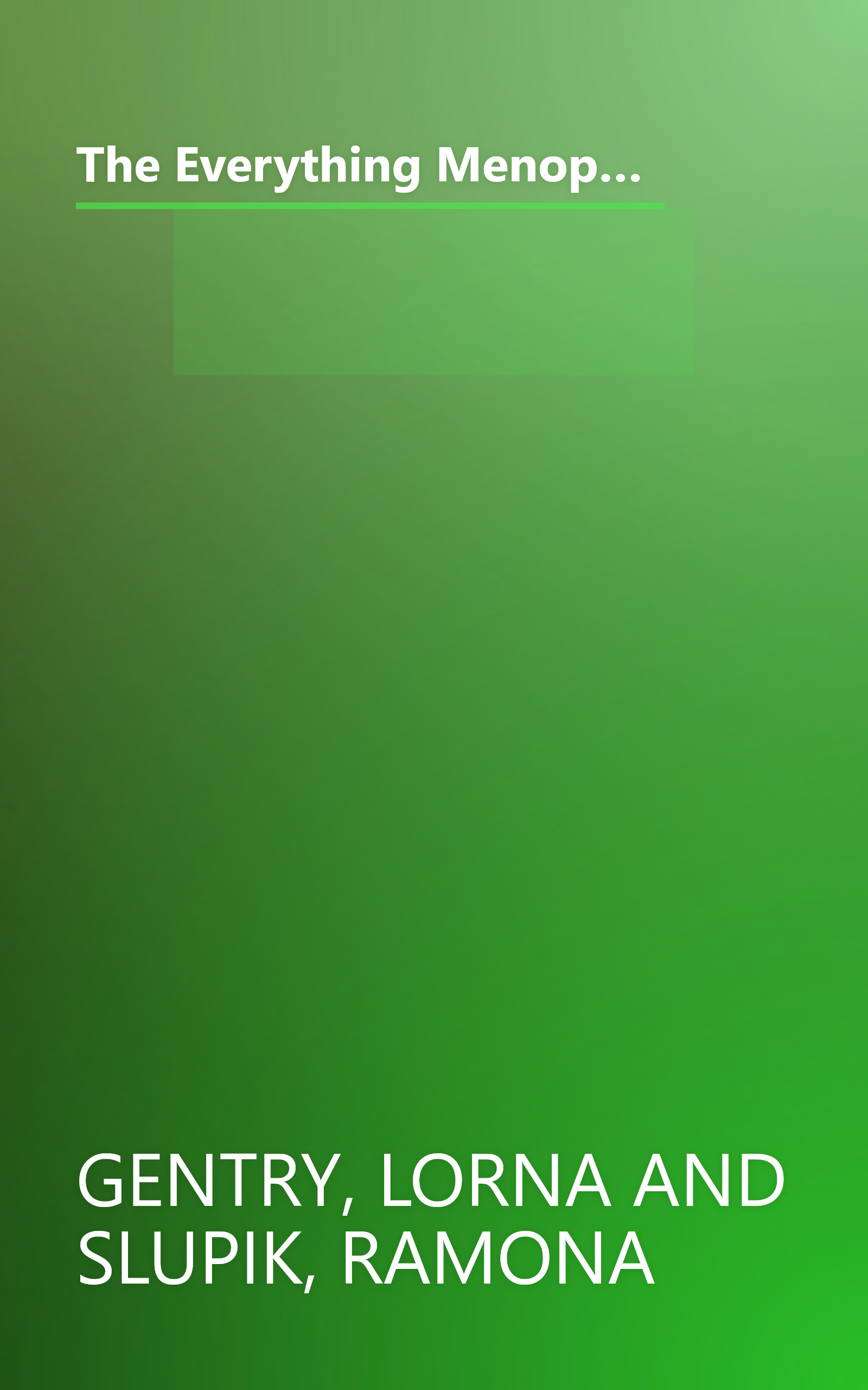 The Everything Menopause Book: Reassuring Advice and the Latest Information to Keep You Healthy and Sane (Everything Series) book cover