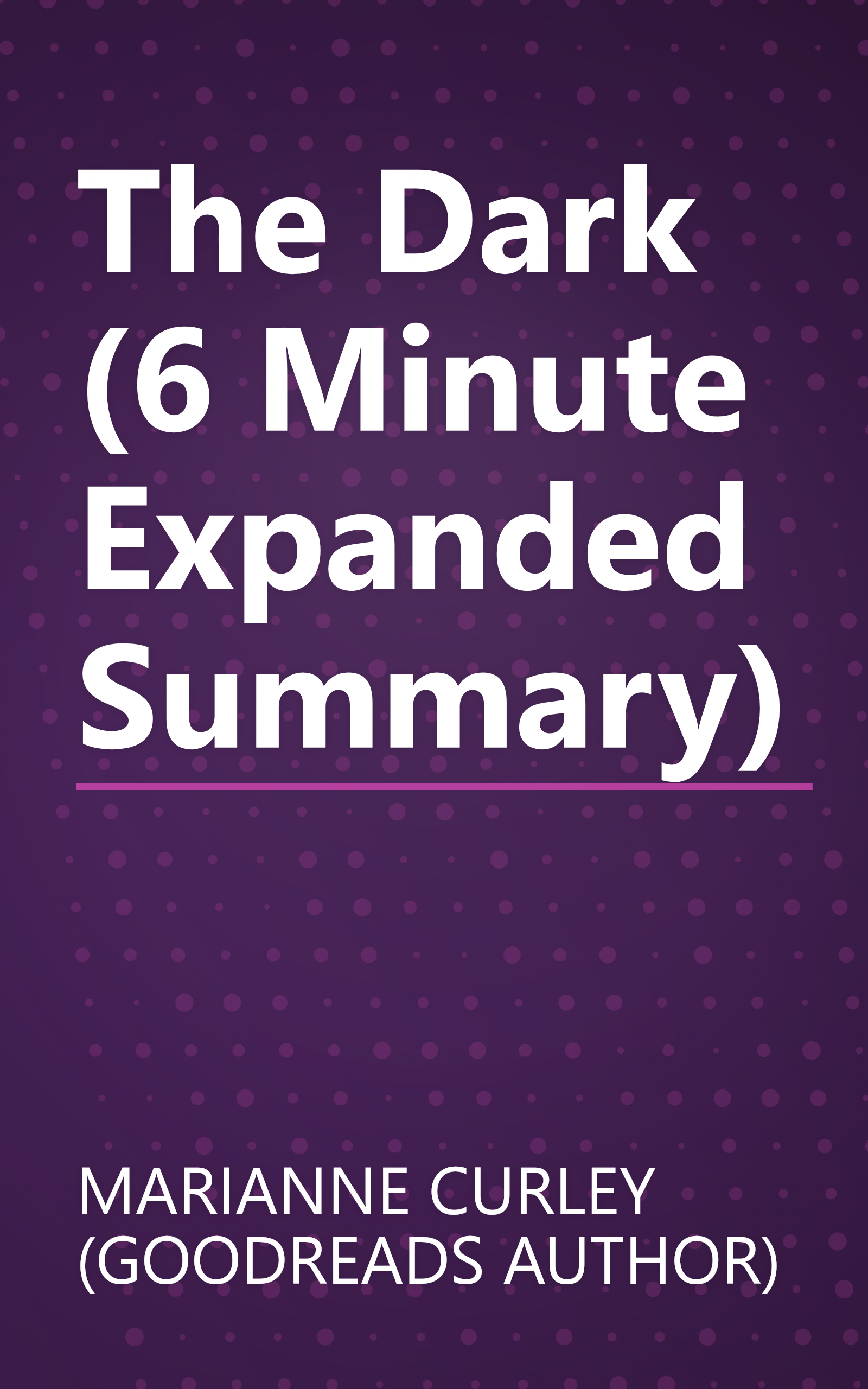 The Dark (6 Minute   Expanded Summary) book cover