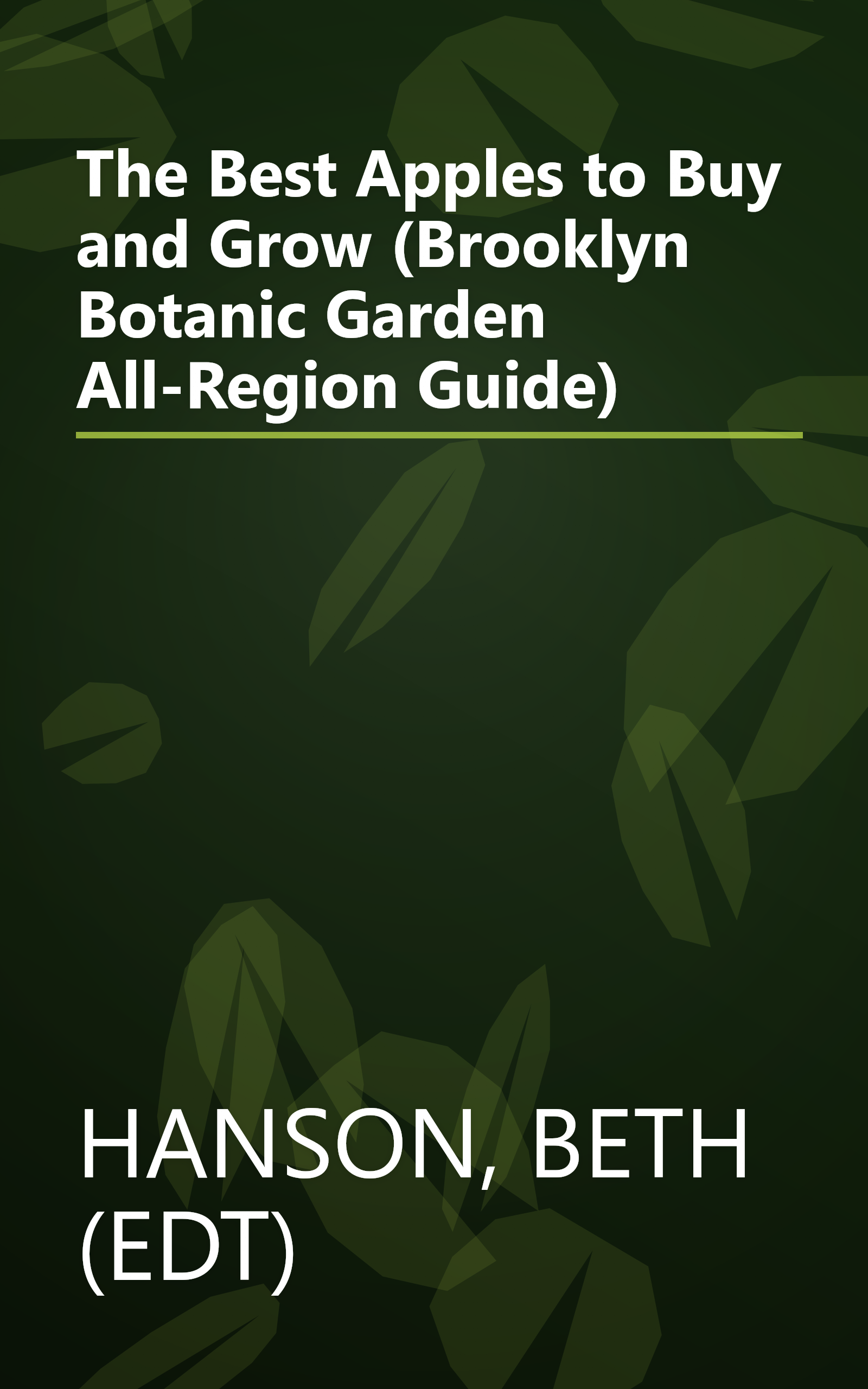 The Best Apples to Buy and Grow (Brooklyn Botanic Garden All-Region Guide) book cover