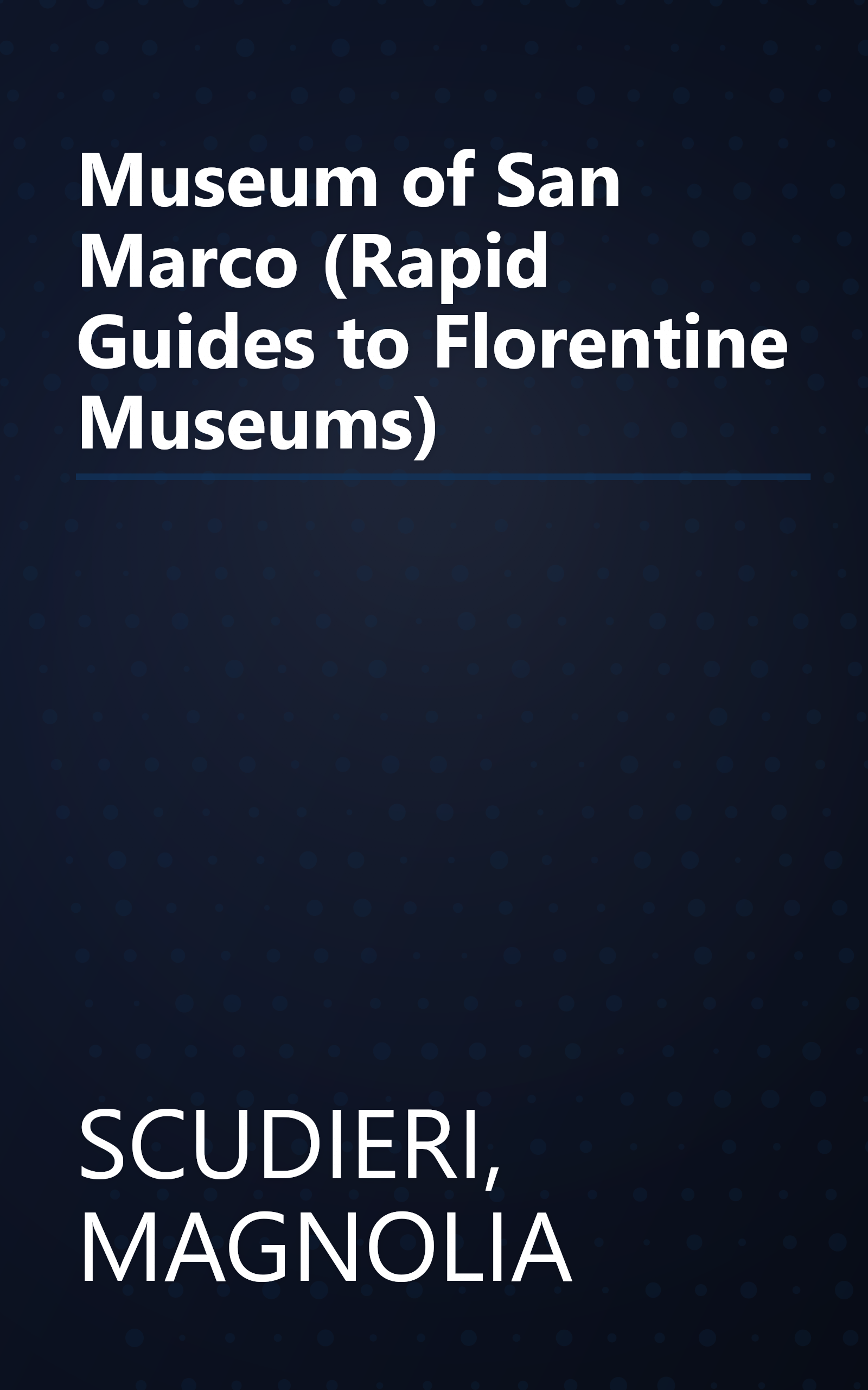 Museum of San Marco (Rapid Guides to Florentine Museums) book cover