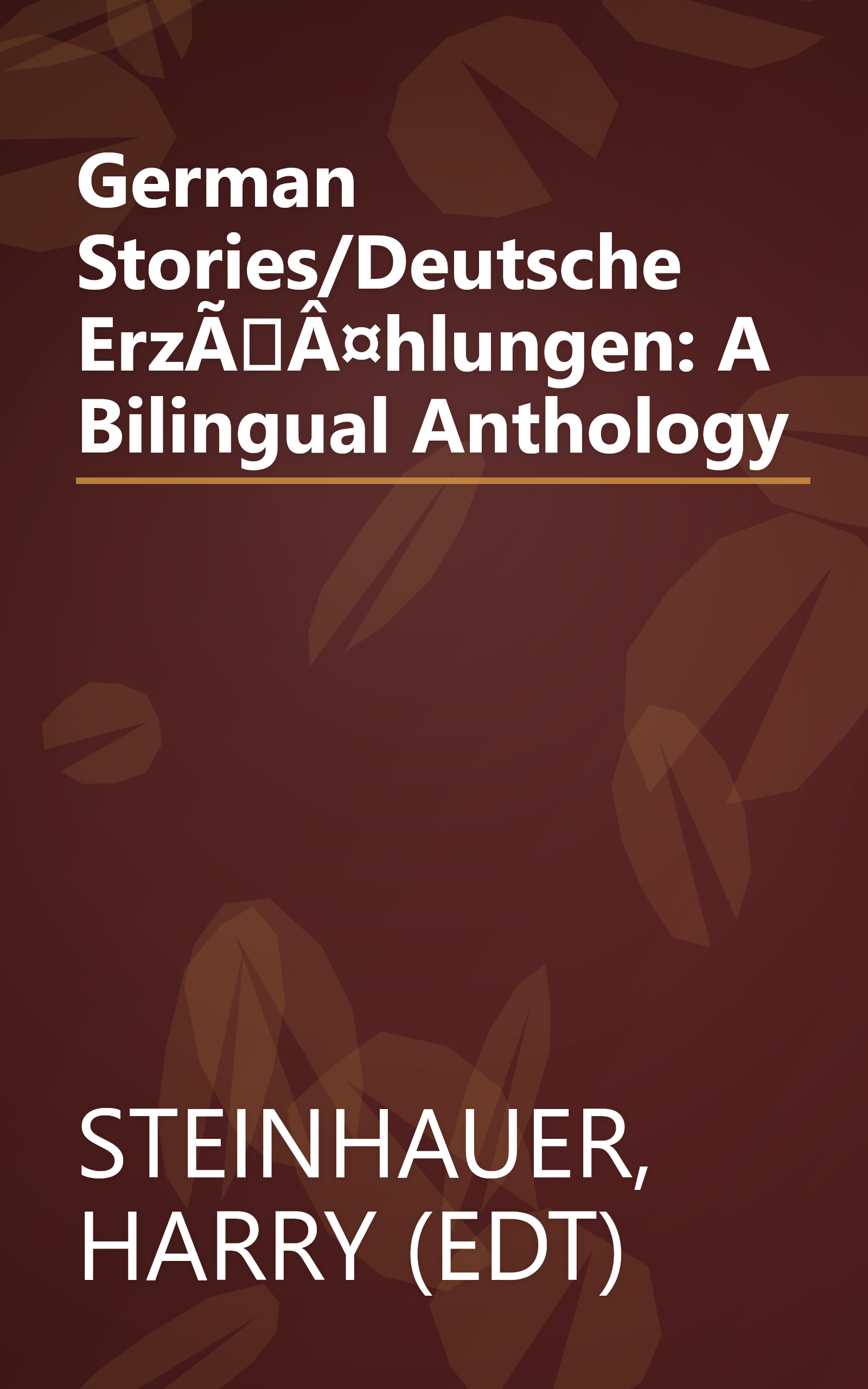 German Stories/Deutsche ErzÃÂ¤hlungen: A Bilingual Anthology book cover