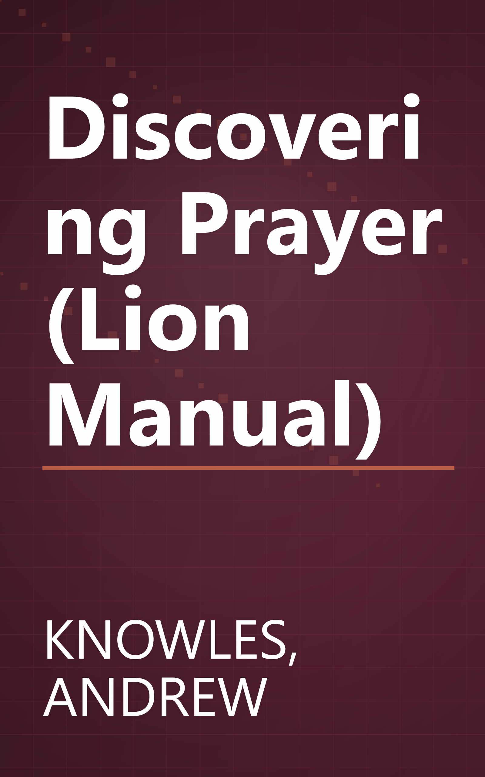 Discovering Prayer (Lion Manual) book cover