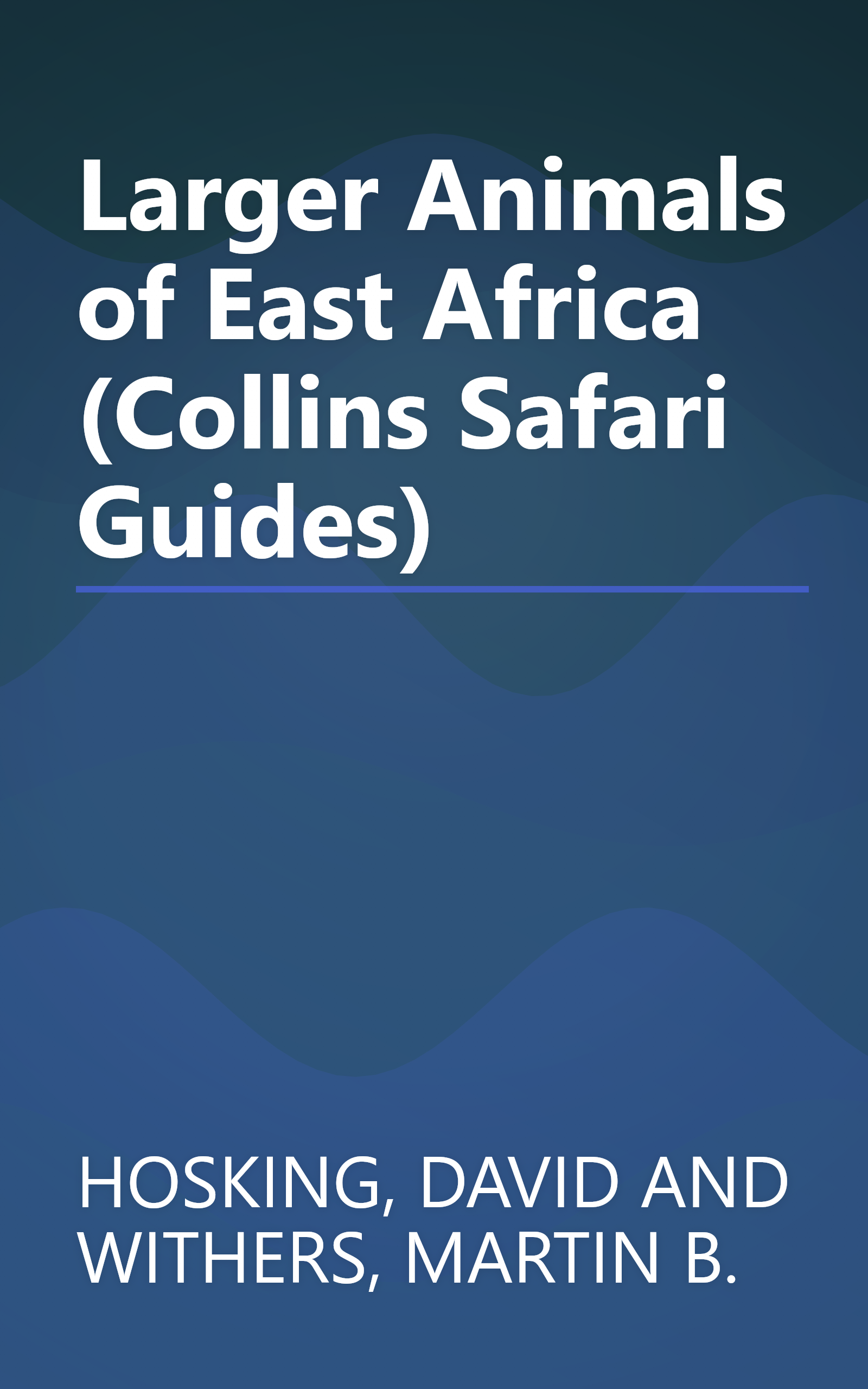 Larger Animals of East Africa (Collins Safari Guides) book cover