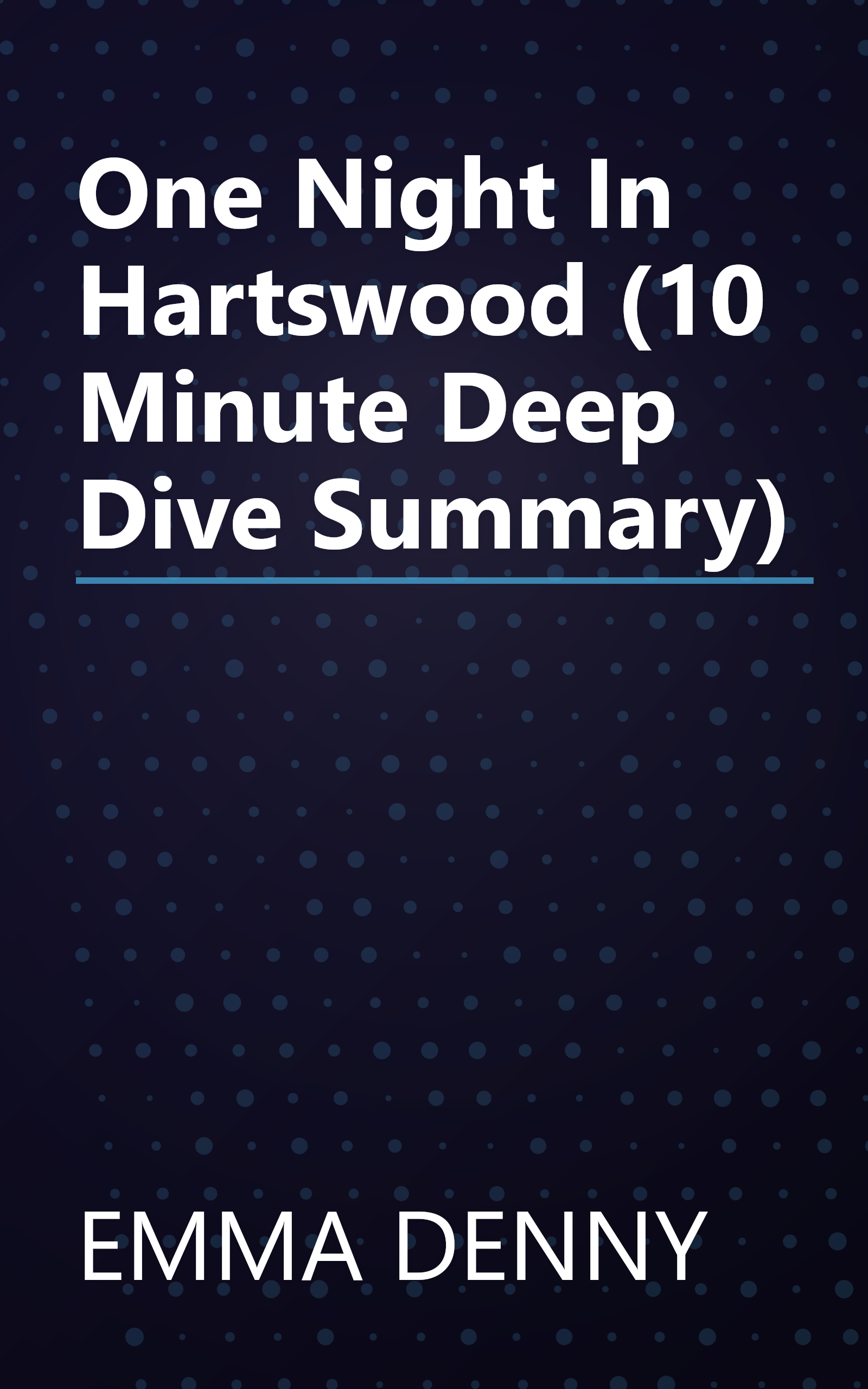 One Night In Hartswood (10 Minute   Deep Dive Summary) book cover
