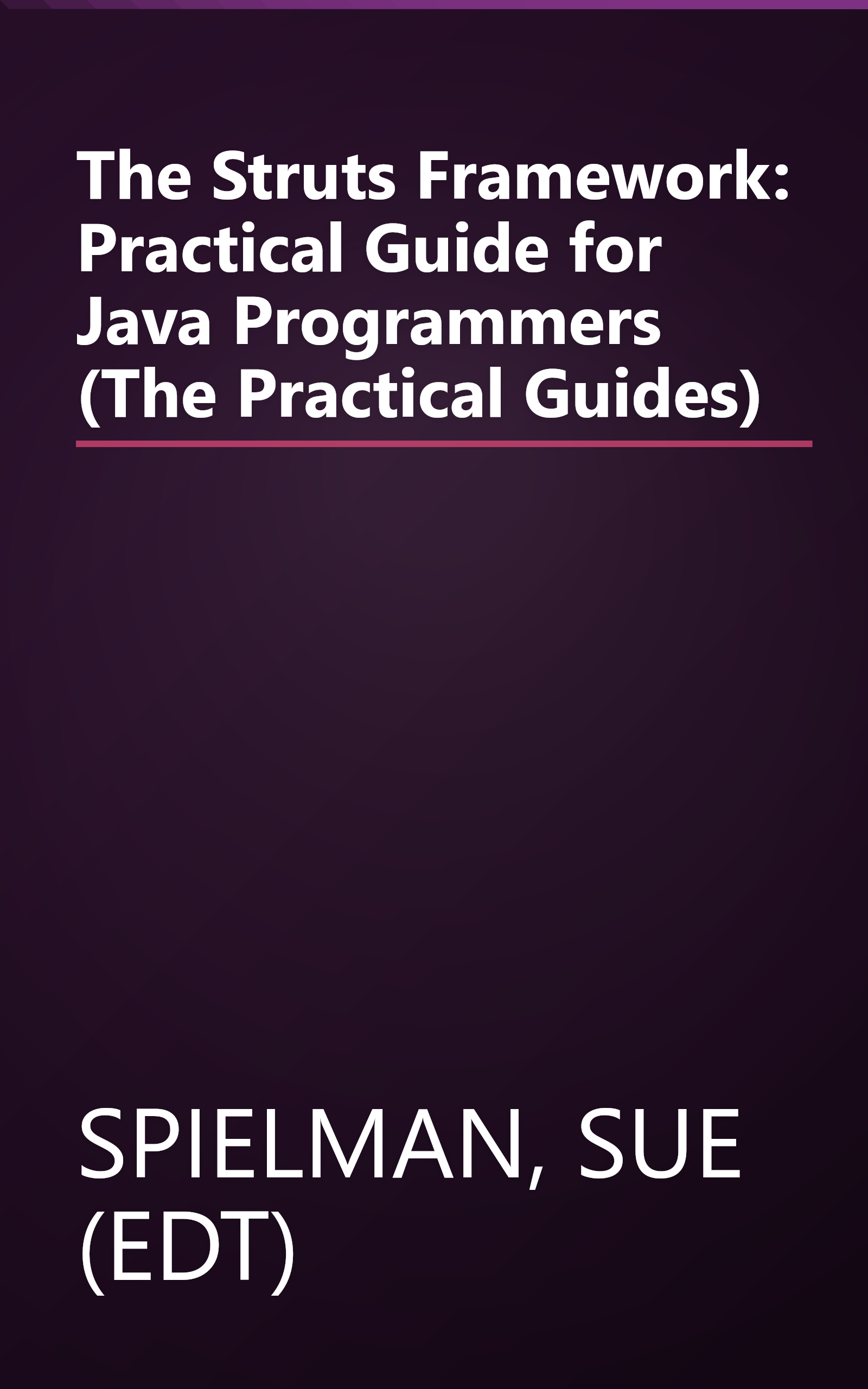 The Struts Framework: Practical Guide for Java Programmers (The Practical Guides) book cover