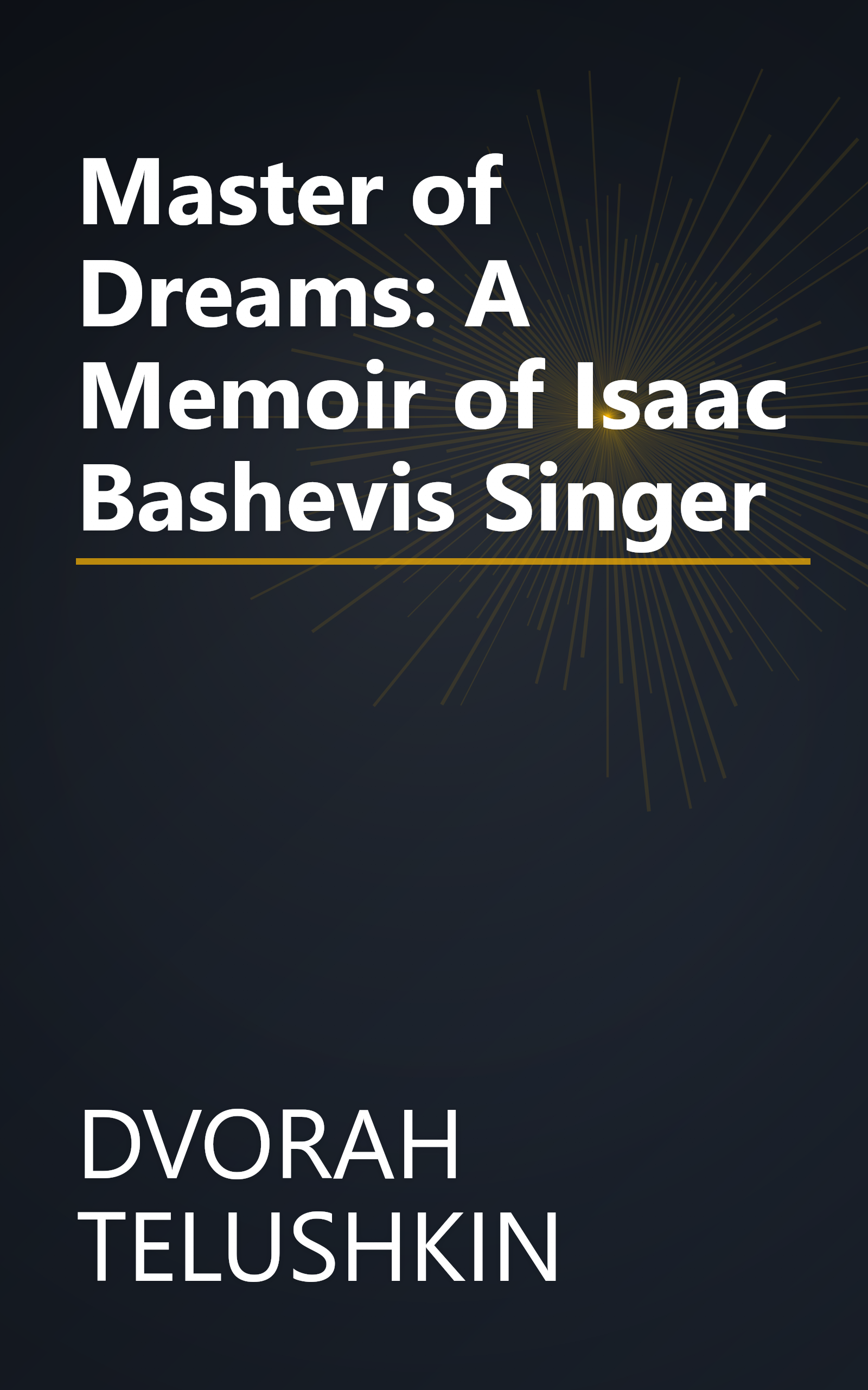 Master of Dreams: A Memoir of Isaac Bashevis Singer book cover