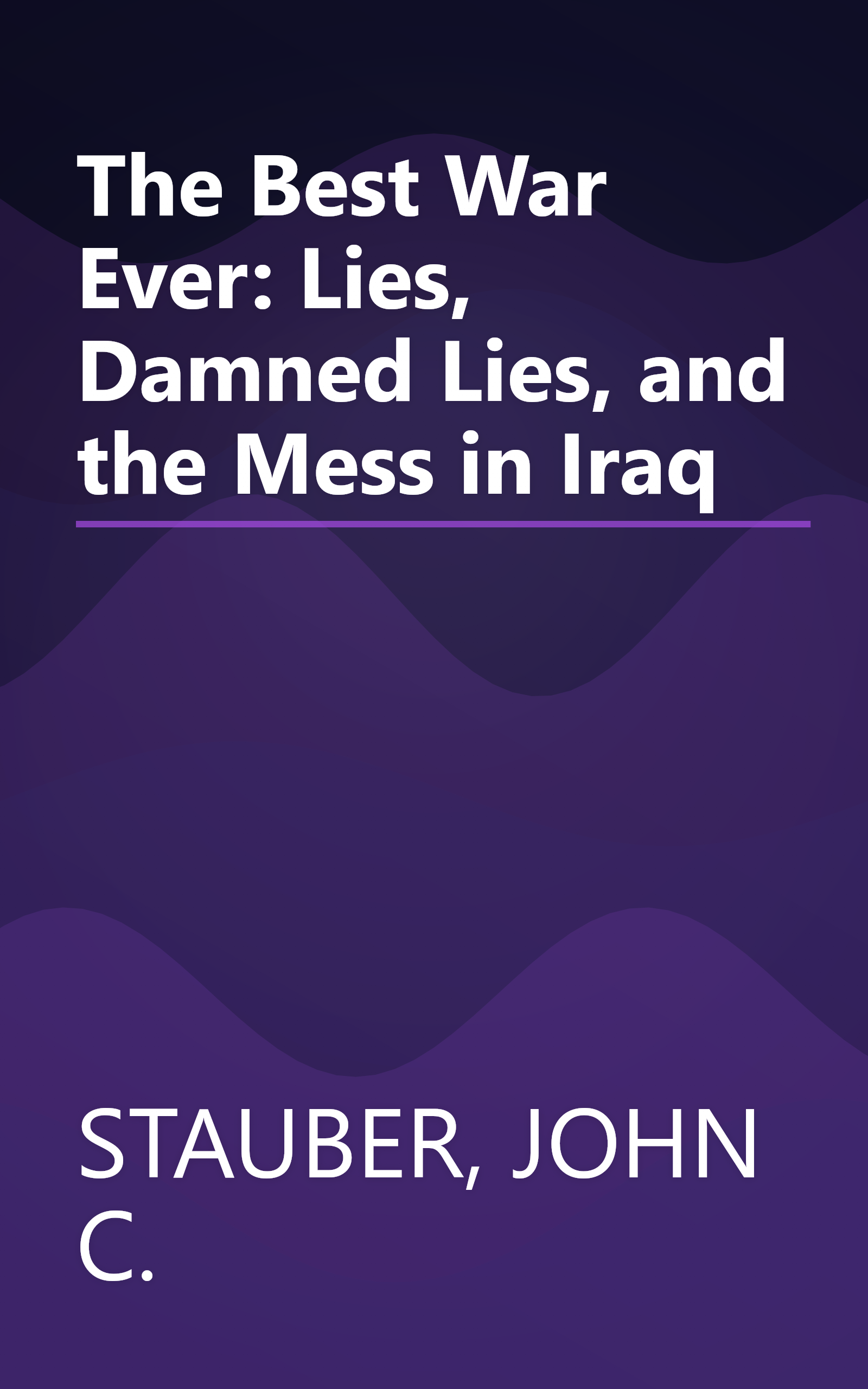 The Best War Ever: Lies, Damned Lies, and the Mess in Iraq book cover