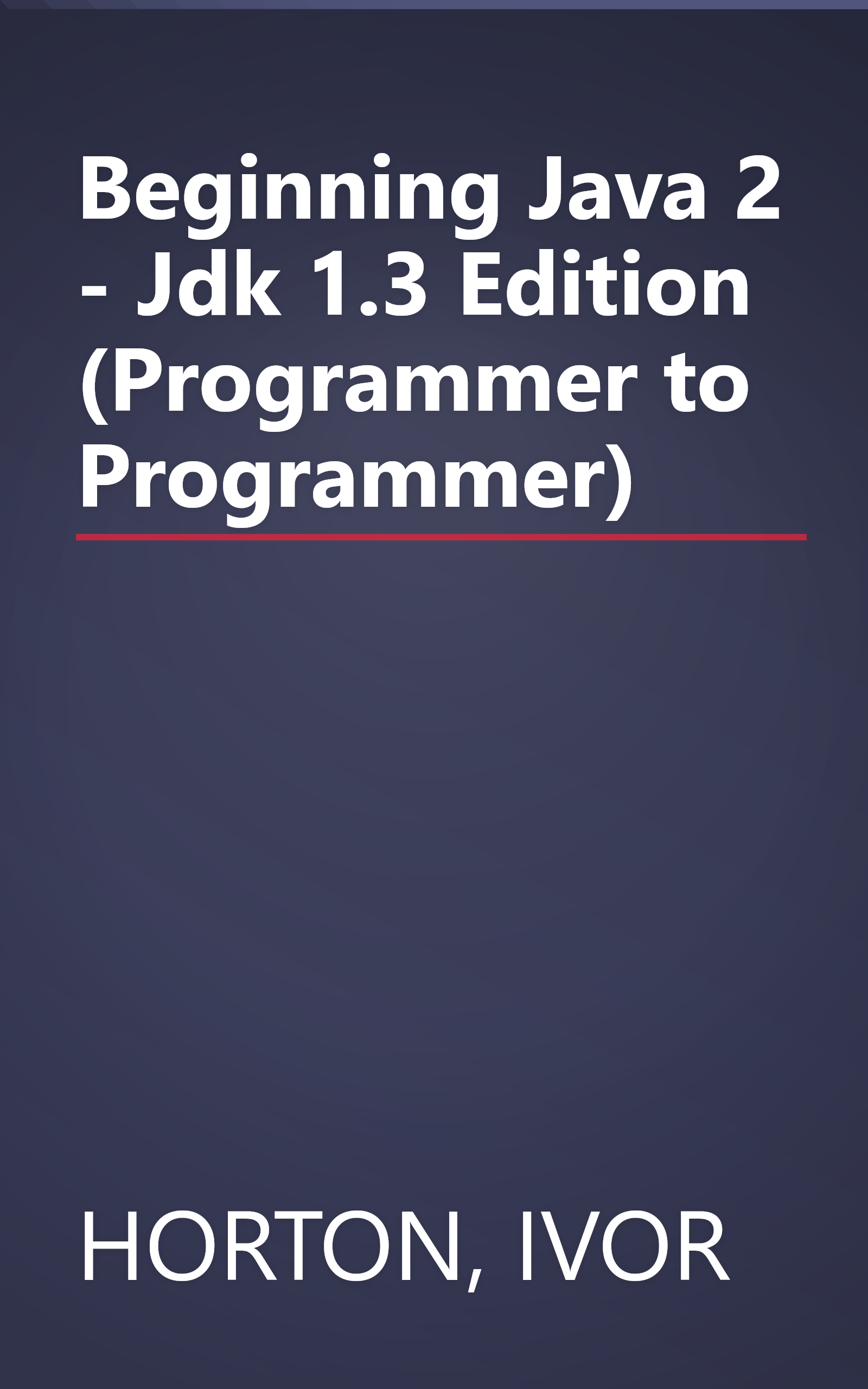 Beginning Java 2 - Jdk 1.3 Edition (Programmer to Programmer) book cover