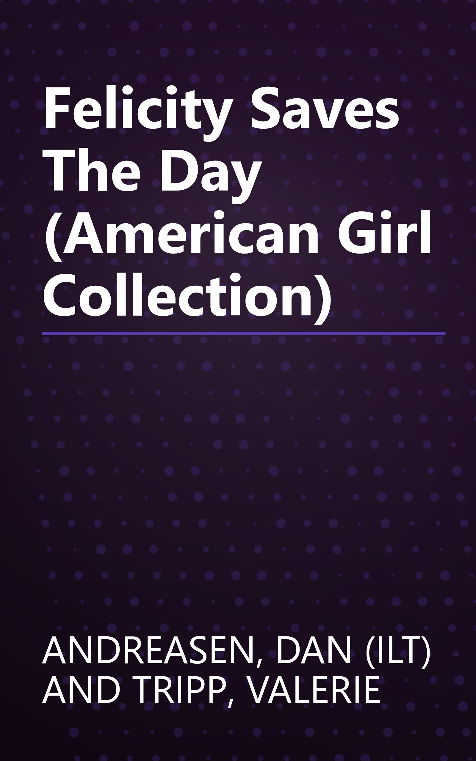 Felicity Saves The Day (American Girl Collection) book cover