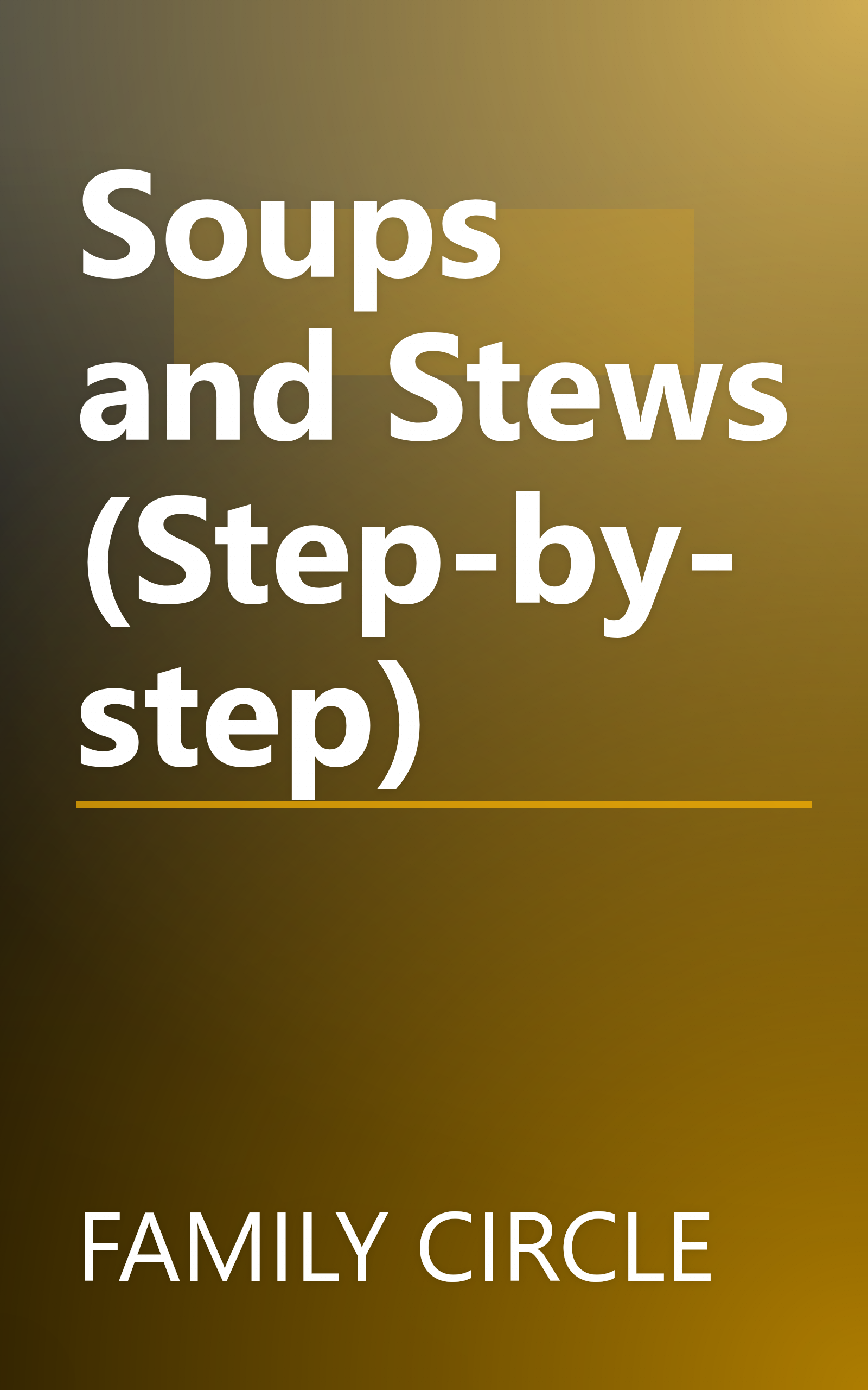 Soups and Stews (Step-by-step) book cover