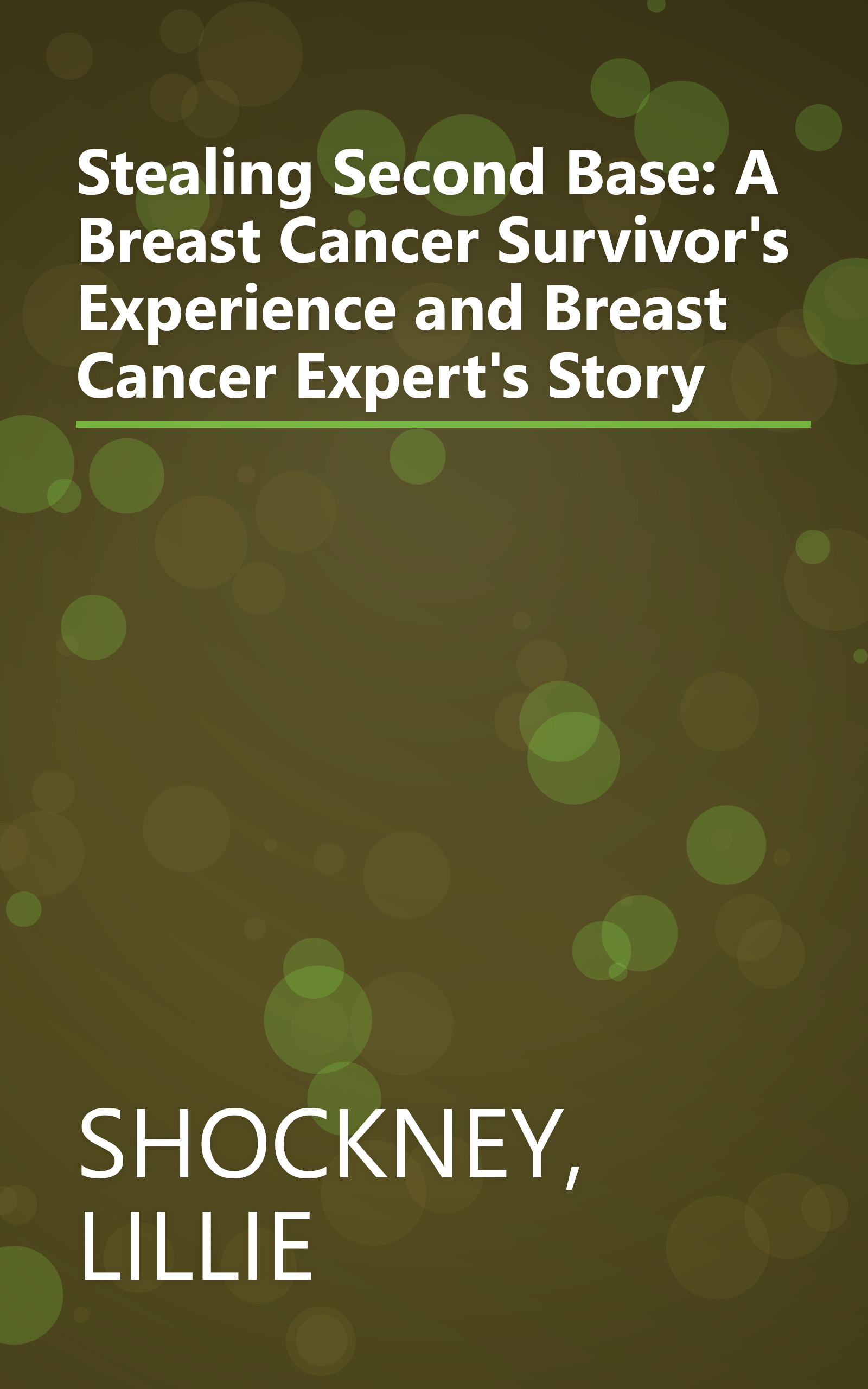Stealing Second Base: A Breast Cancer Survivor's Experience and Breast Cancer Expert's Story book cover