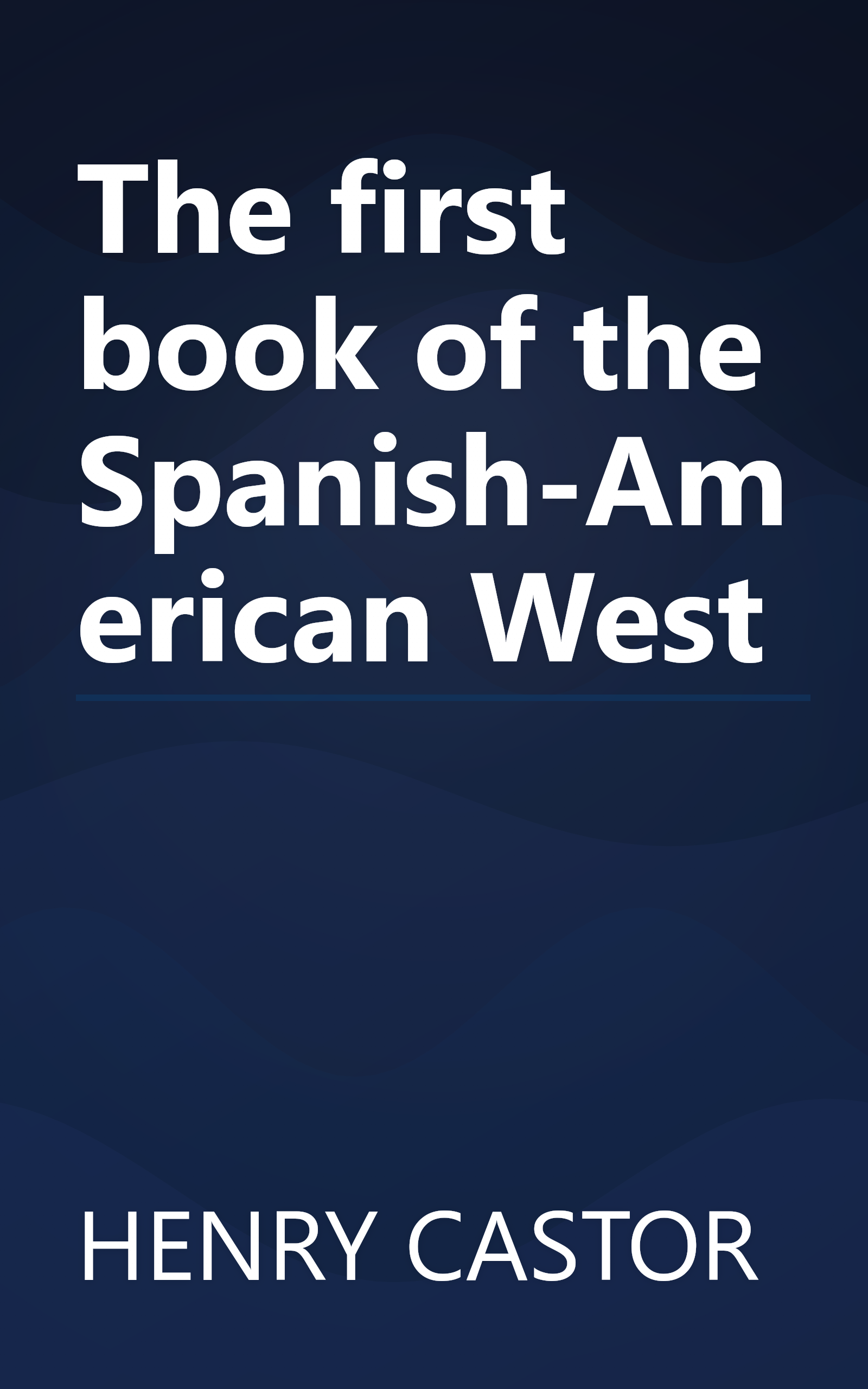 The first book of the Spanish-American West book cover
