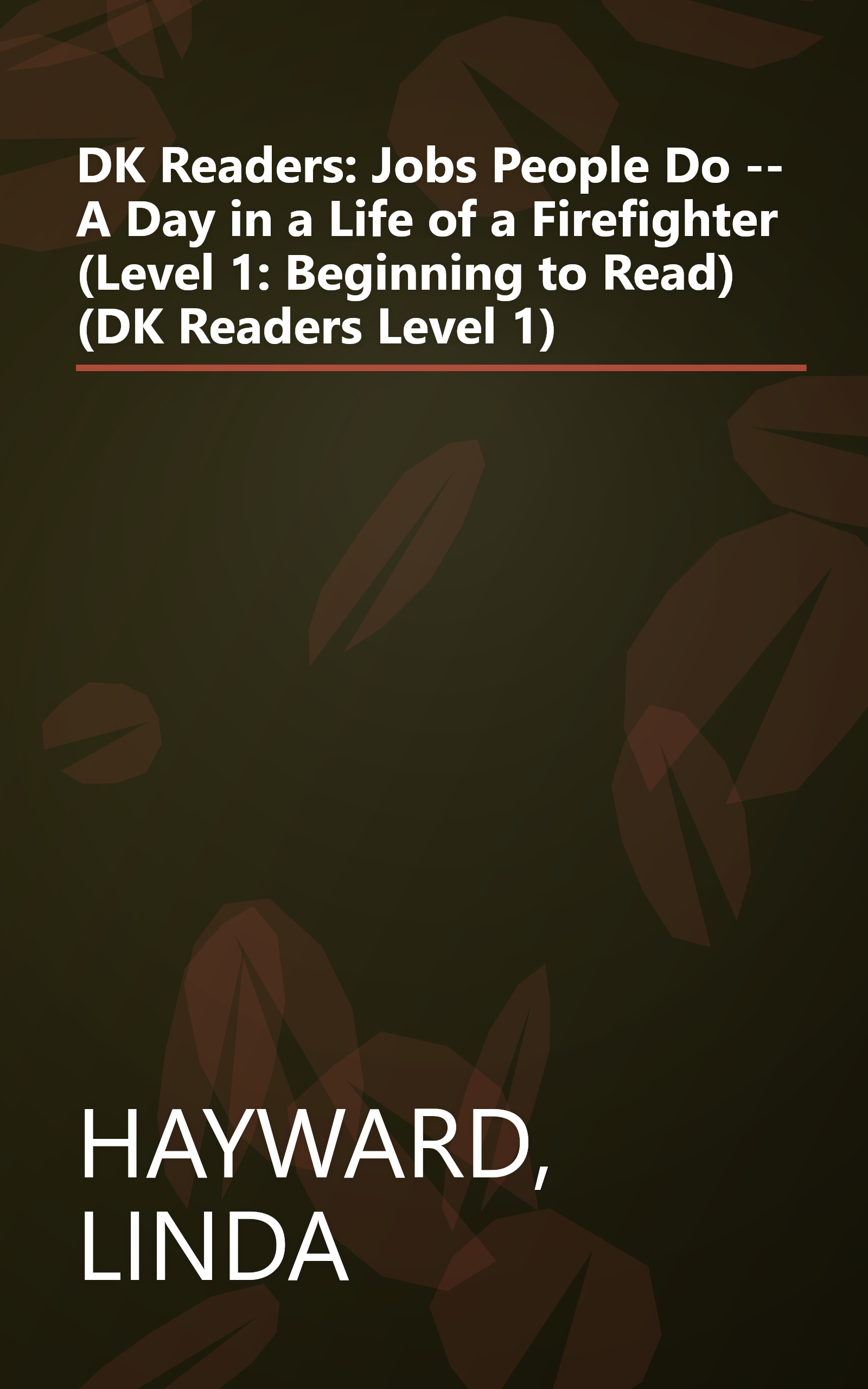 DK Readers: Jobs People Do -- A Day in a Life of a Firefighter (Level 1: Beginning to Read) (DK Readers Level 1) book cover