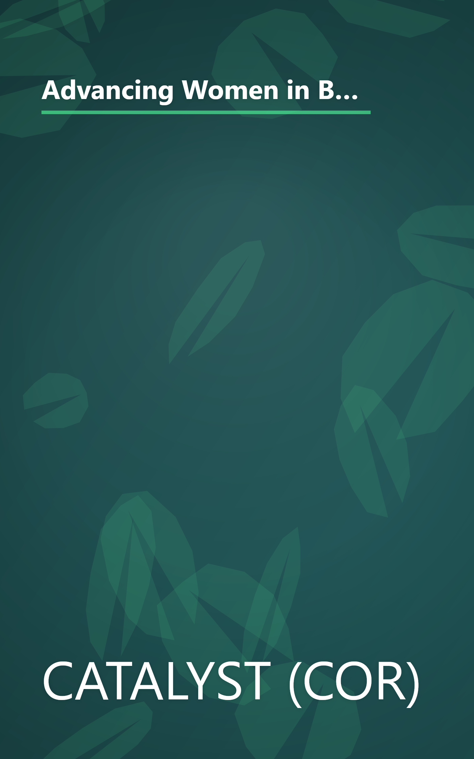 Advancing Women in Business--The Catalyst Guide: Best Practices from the Corporate Leaders (Jossey Bass Business & Management Series) book cover