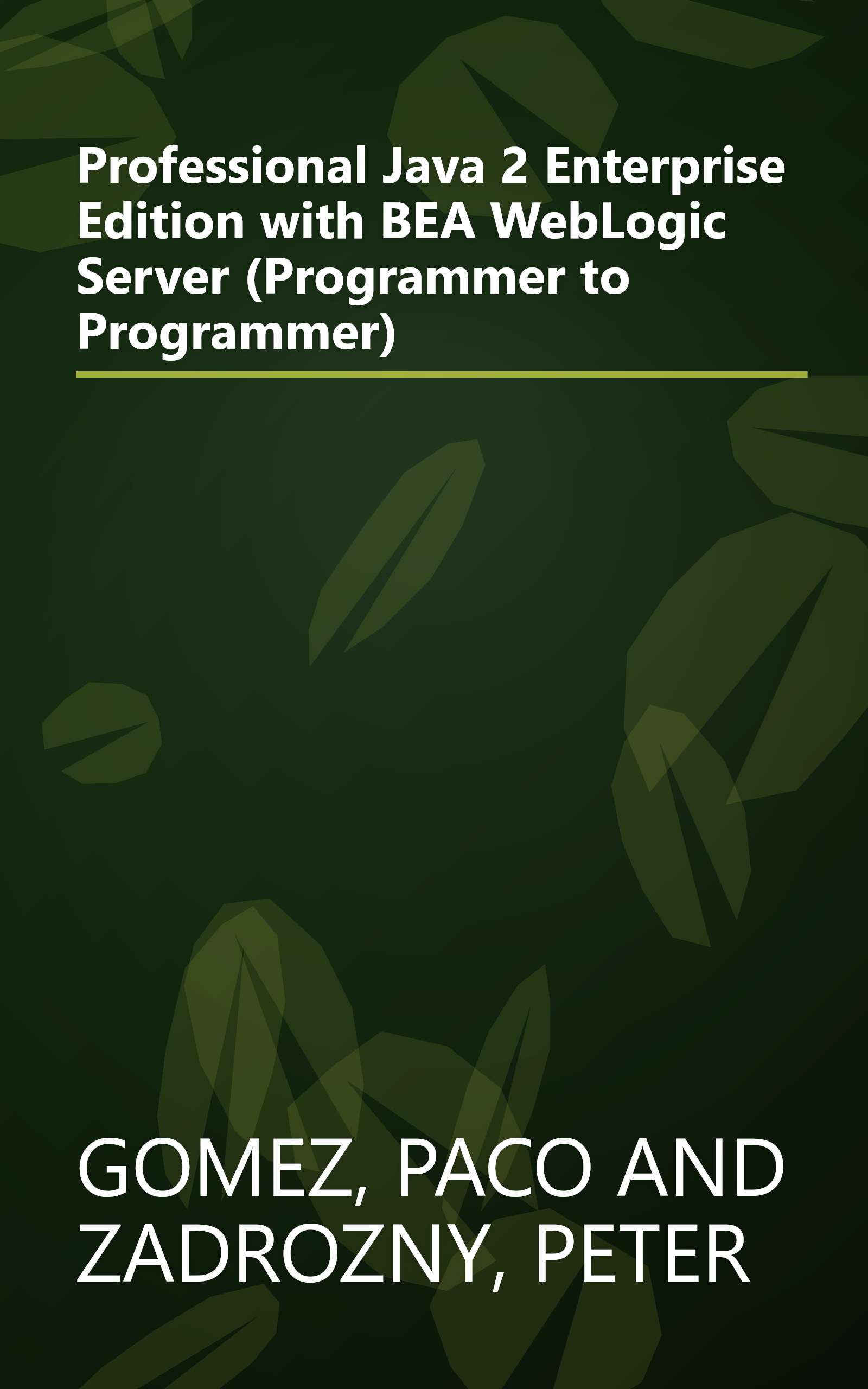 Professional Java 2 Enterprise Edition with BEA WebLogic Server (Programmer to Programmer) book cover