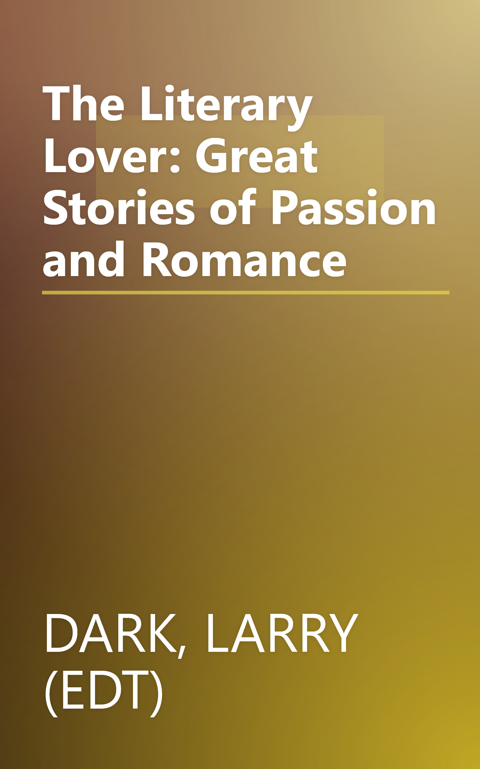 The Literary Lover: Great Stories of Passion and Romance book cover