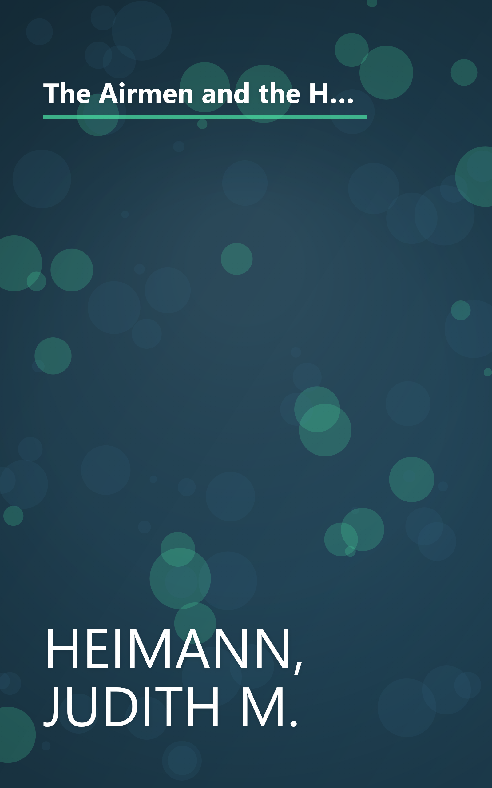 The Airmen and the Headhunters: A True Story of Lost Soldiers, Heroic Tribesmen and the Unlikeliest Rescue of World War II book cover