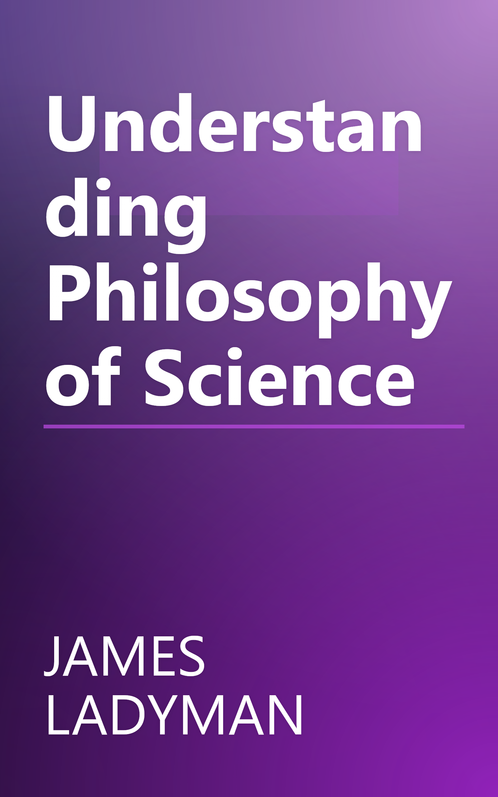 Understanding Philosophy of Science book cover