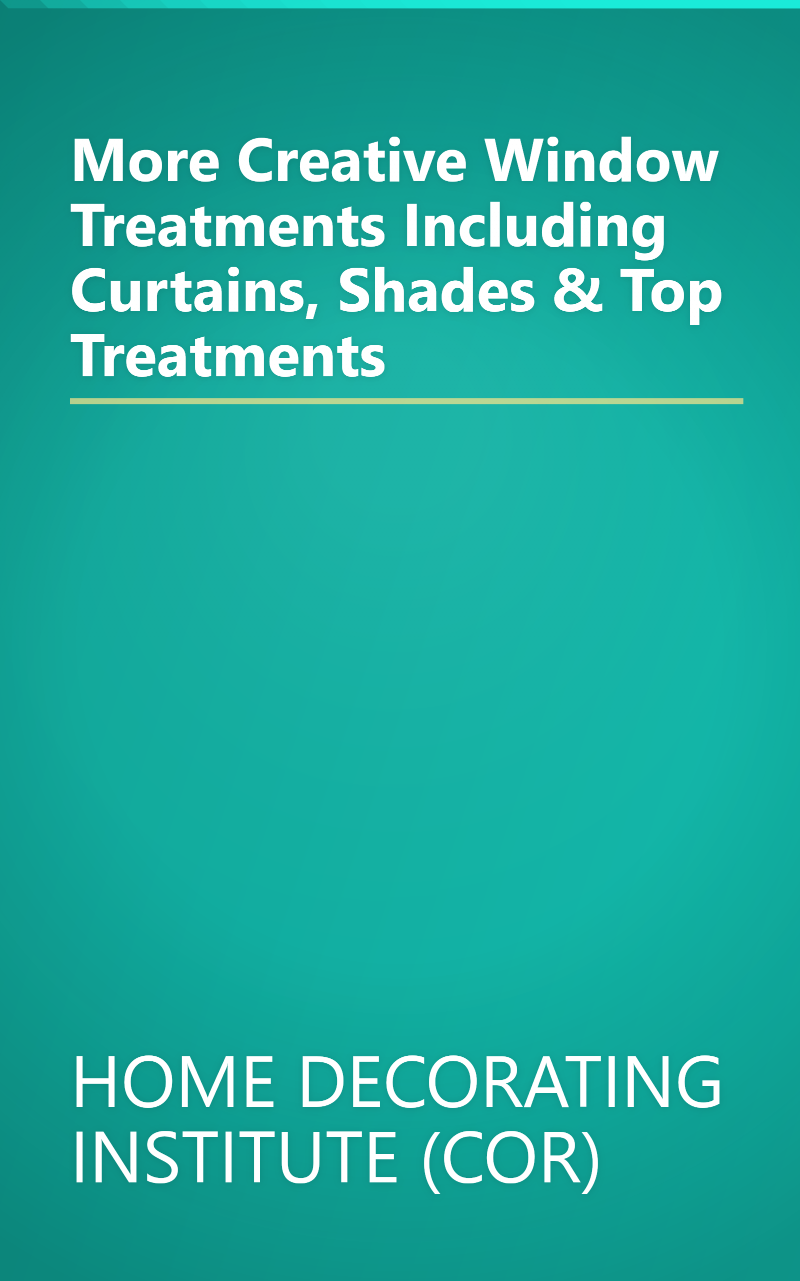 More Creative Window Treatments Including Curtains, Shades & Top Treatments book cover