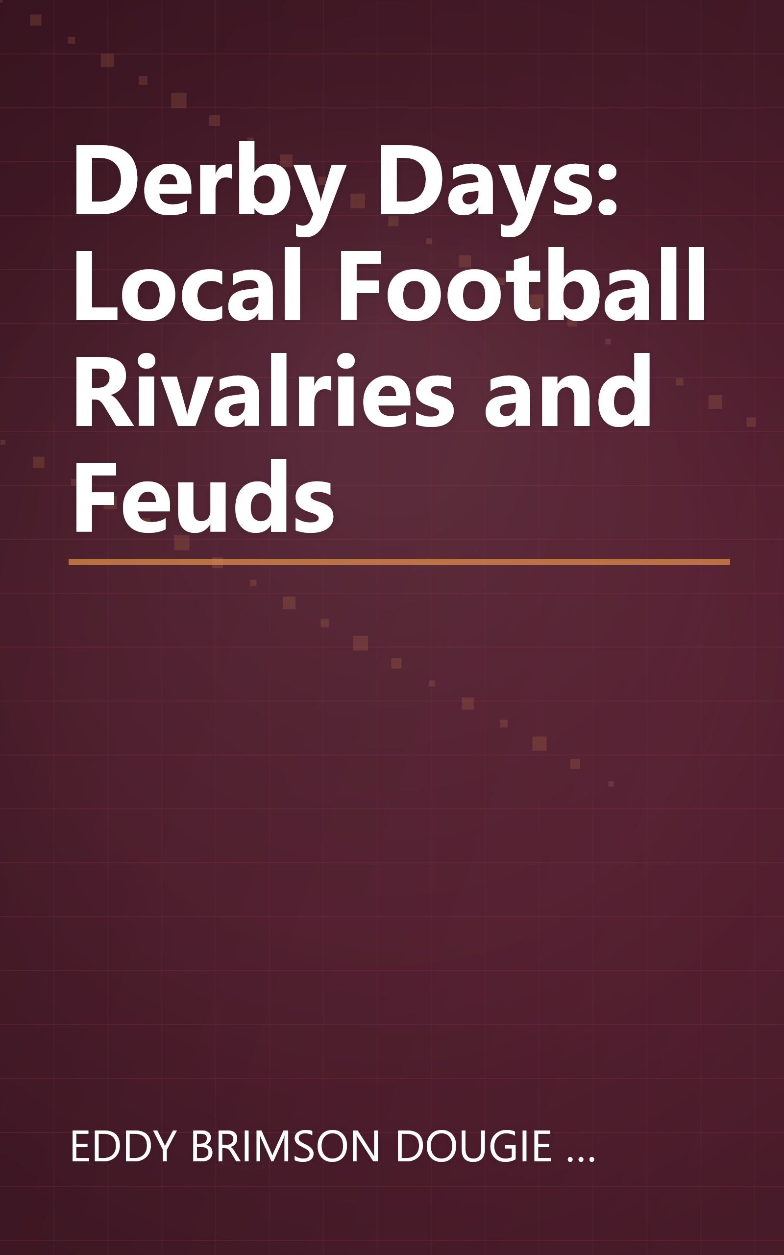 Derby Days: Local Football Rivalries and Feuds book cover