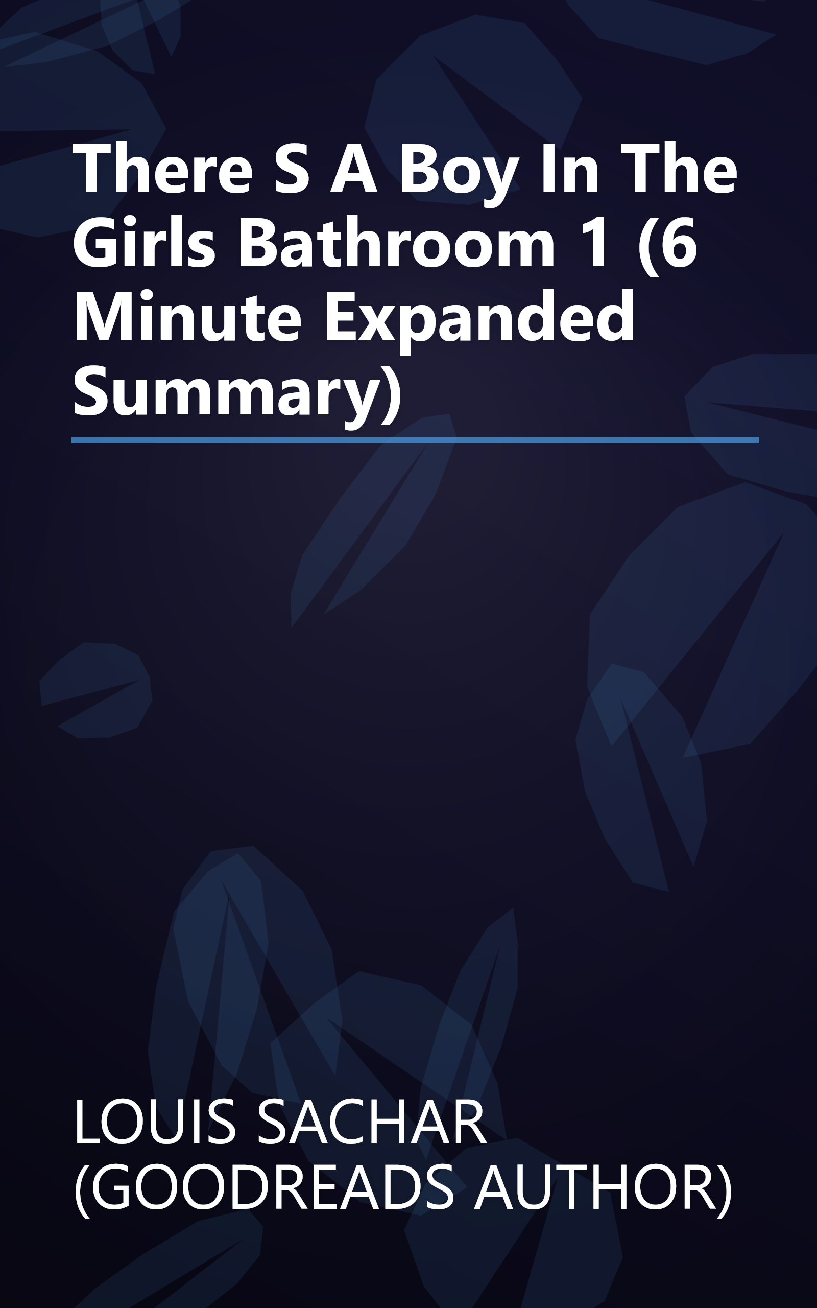 There S A Boy In The Girls  Bathroom 1 (6 Minute   Expanded Summary) book cover