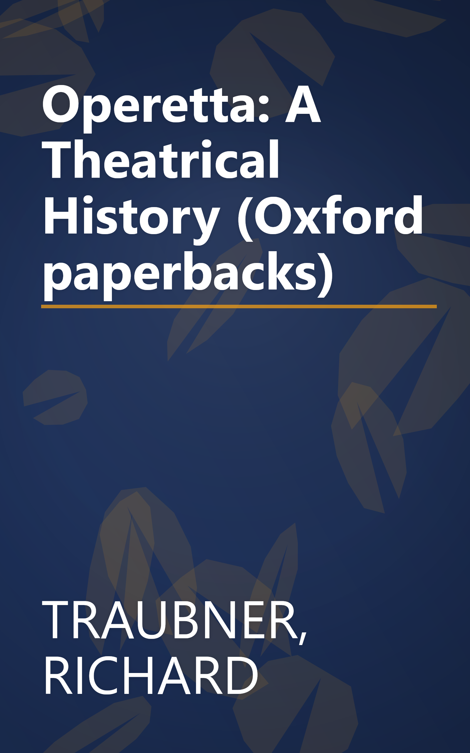 Operetta: A Theatrical History (Oxford paperbacks) book cover