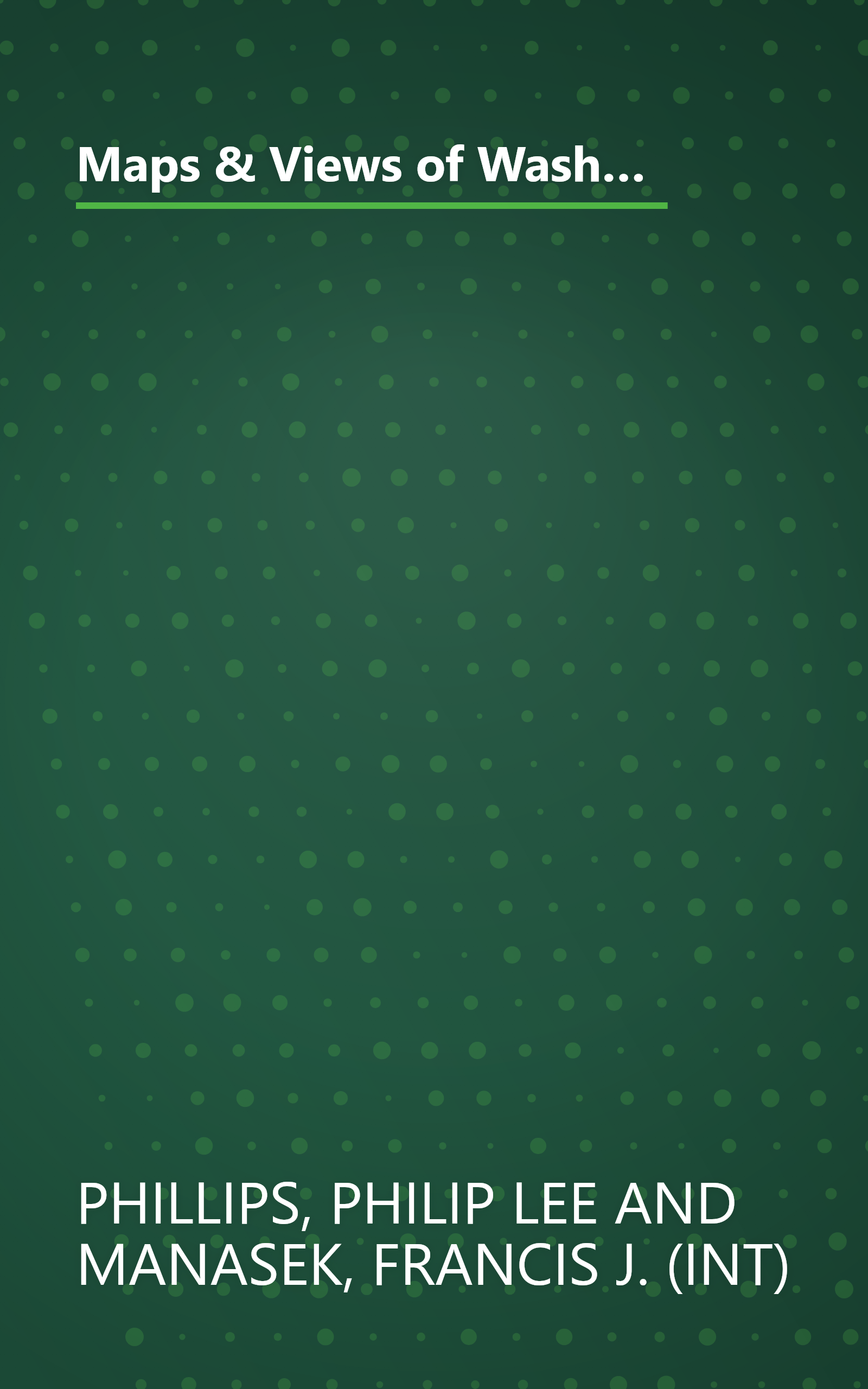 Maps & Views of Washington & District of Columbia (Senate Document (United States. Congress. Senate), 58th Congress, No. 154) book cover