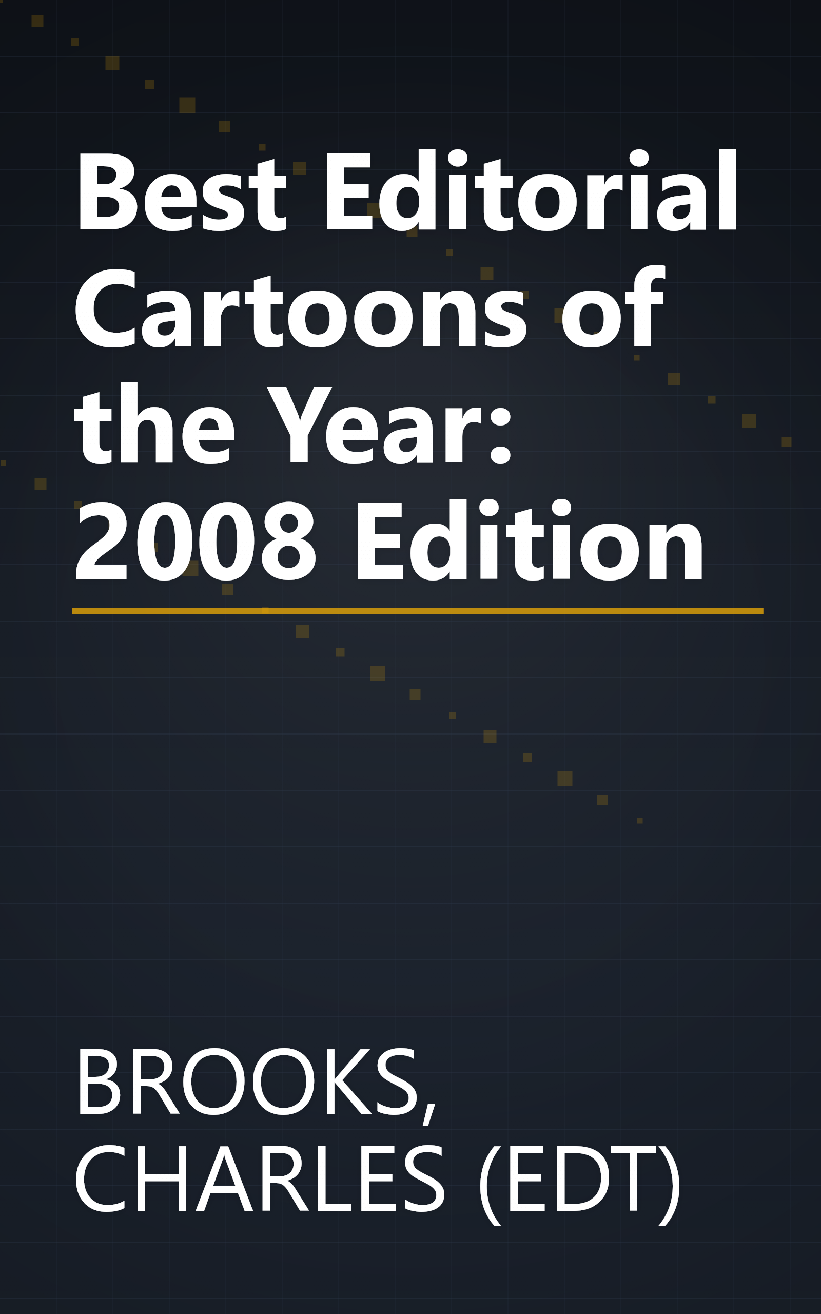 Best Editorial Cartoons of the Year: 2008 Edition book cover