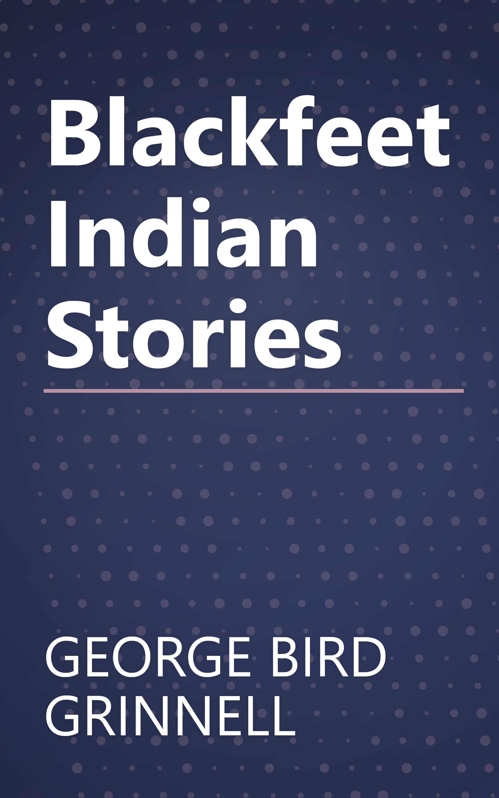 Blackfeet Indian Stories book cover