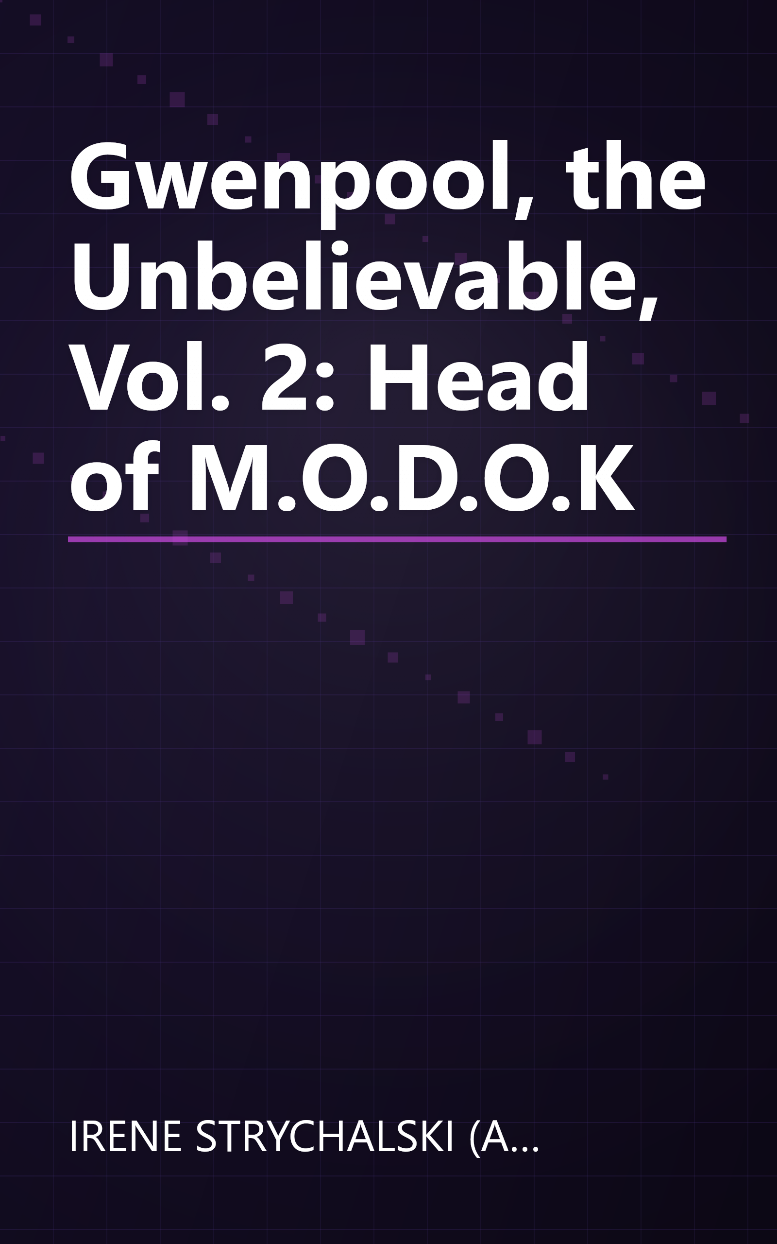 Gwenpool, the Unbelievable, Vol. 2: Head of M.O.D.O.K book cover