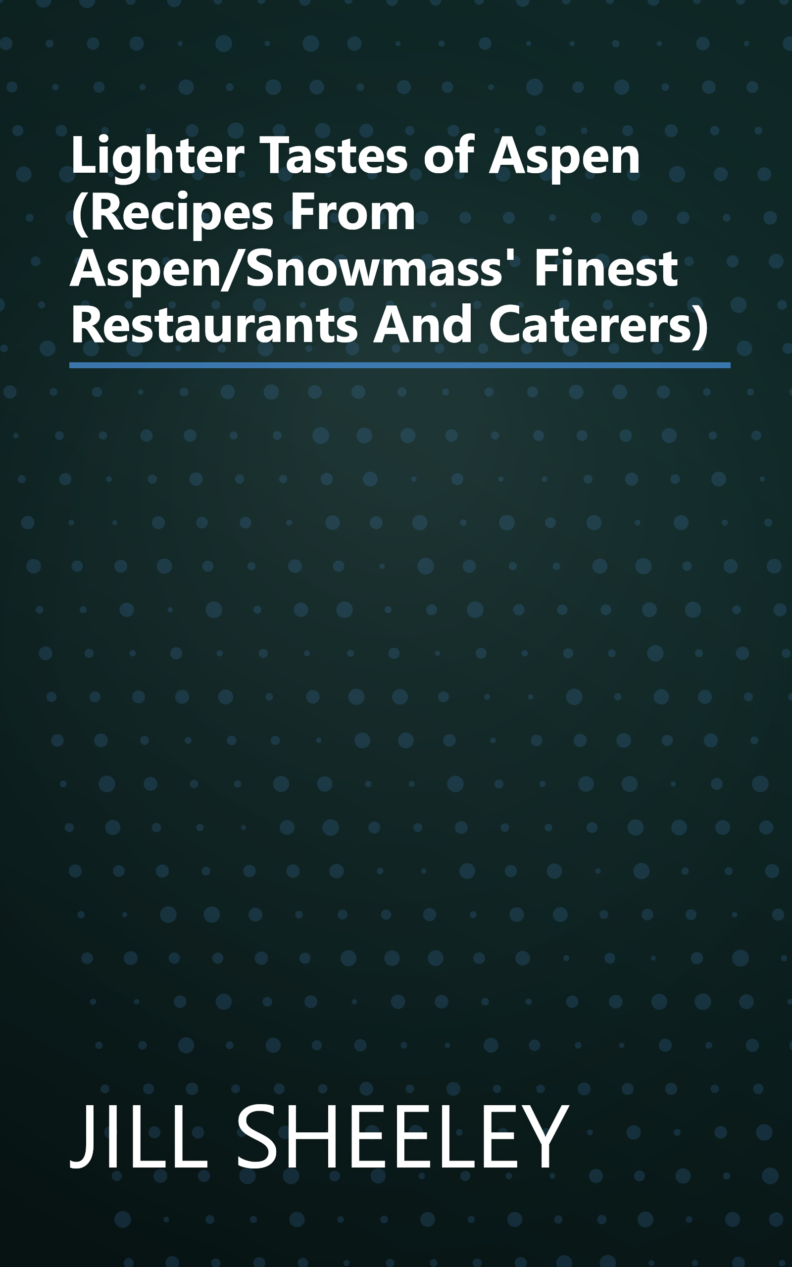 Lighter Tastes of Aspen (Recipes From Aspen/Snowmass' Finest Restaurants And Caterers) book cover