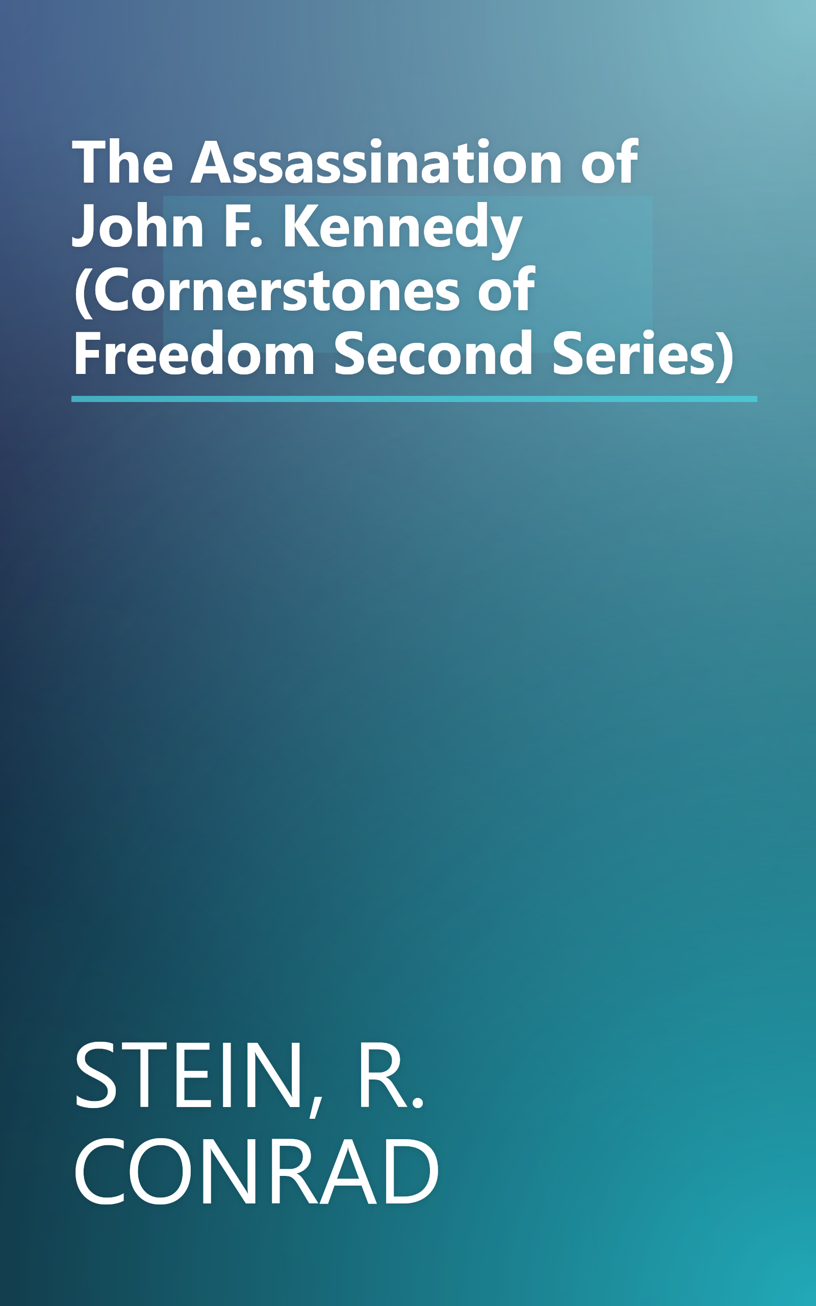 The Assassination of John F. Kennedy (Cornerstones of Freedom Second Series) book cover