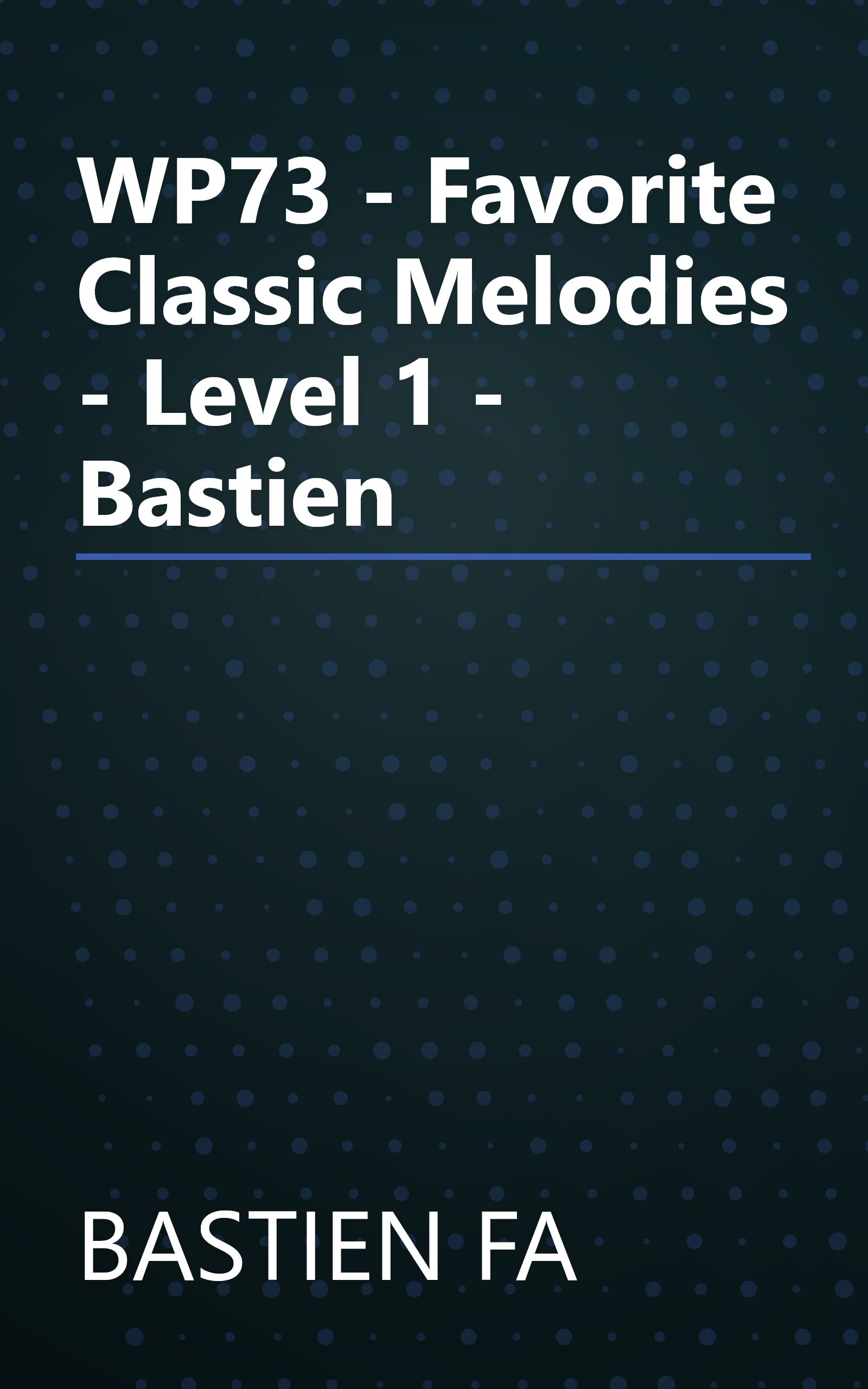 WP73 - Favorite Classic Melodies - Level 1 - Bastien book cover