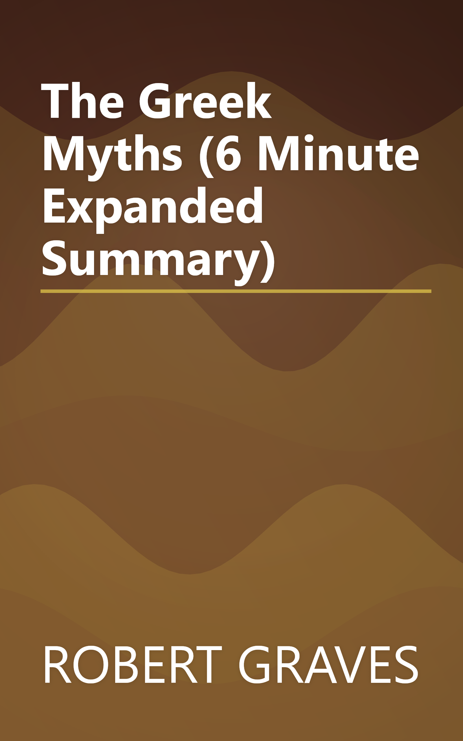 The Greek Myths (6 Minute   Expanded Summary) book cover
