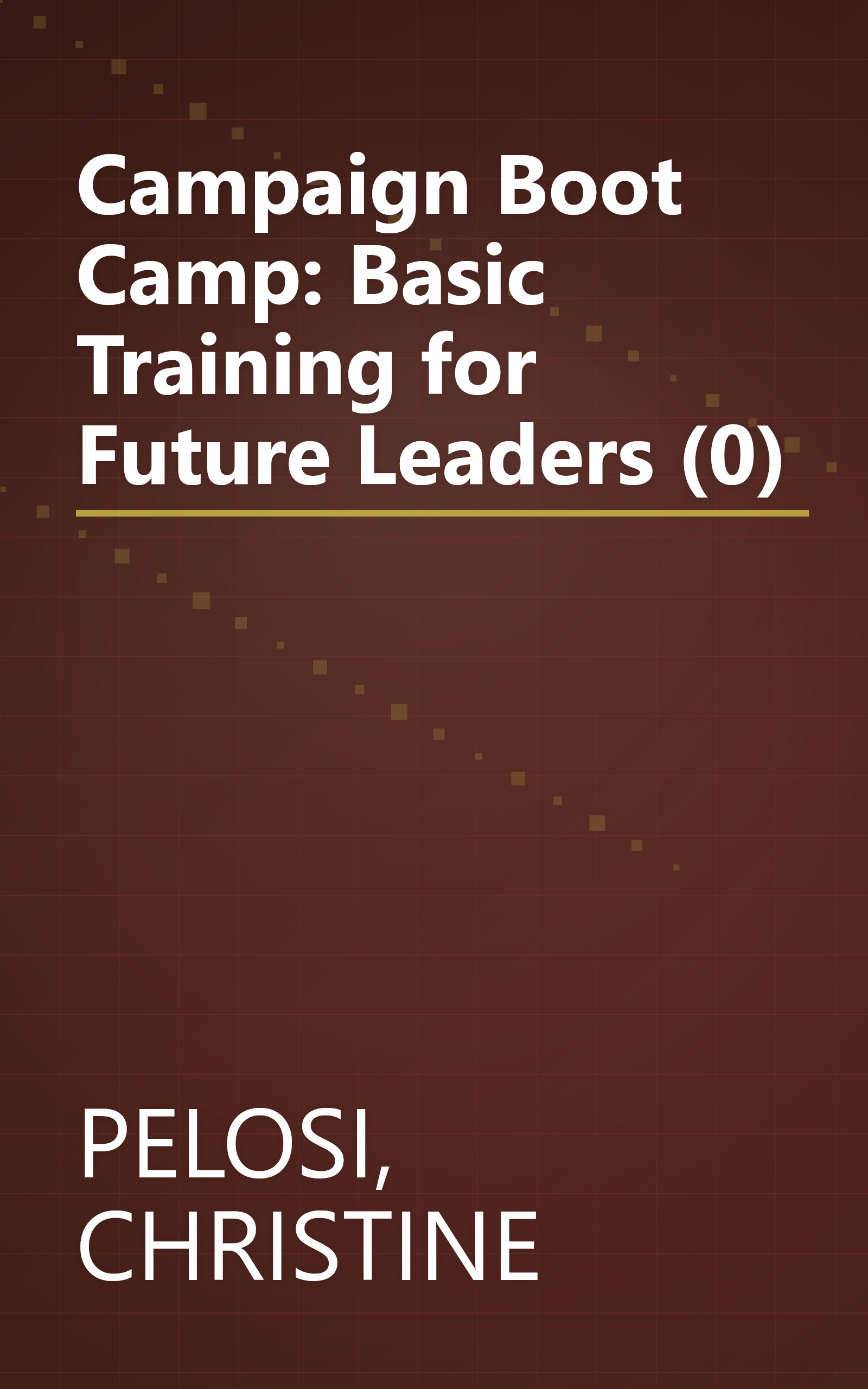 Campaign Boot Camp: Basic Training for Future Leaders (0) book cover
